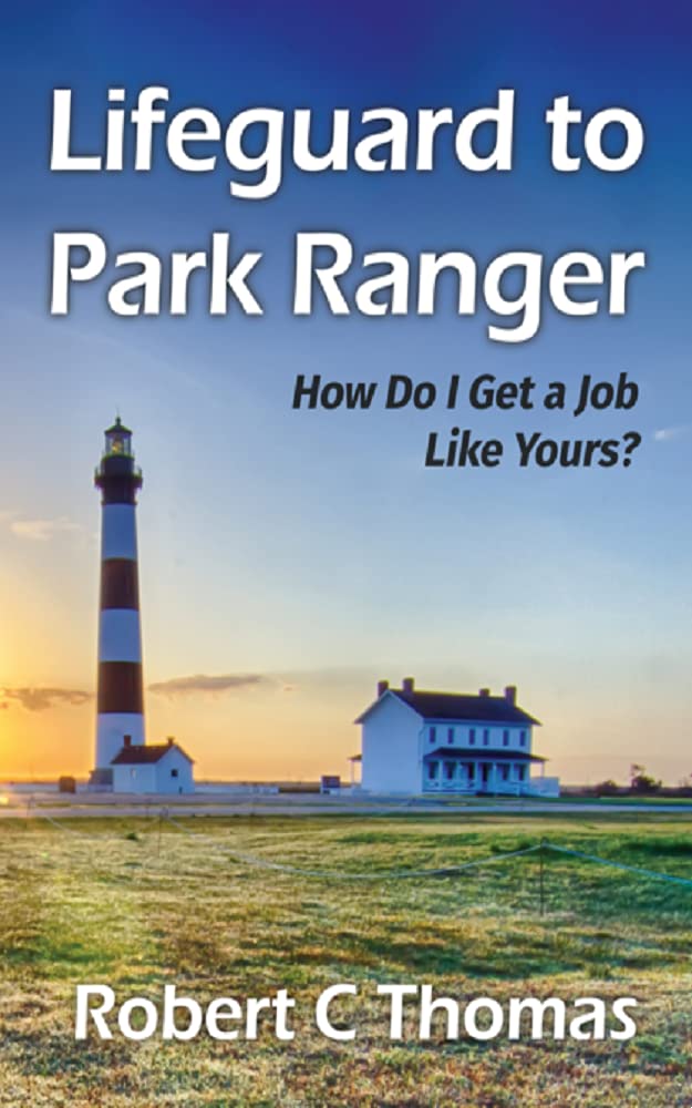 Lifeguard to Park Ranger: How Do I Get a Job Like Yours? by Robert ...