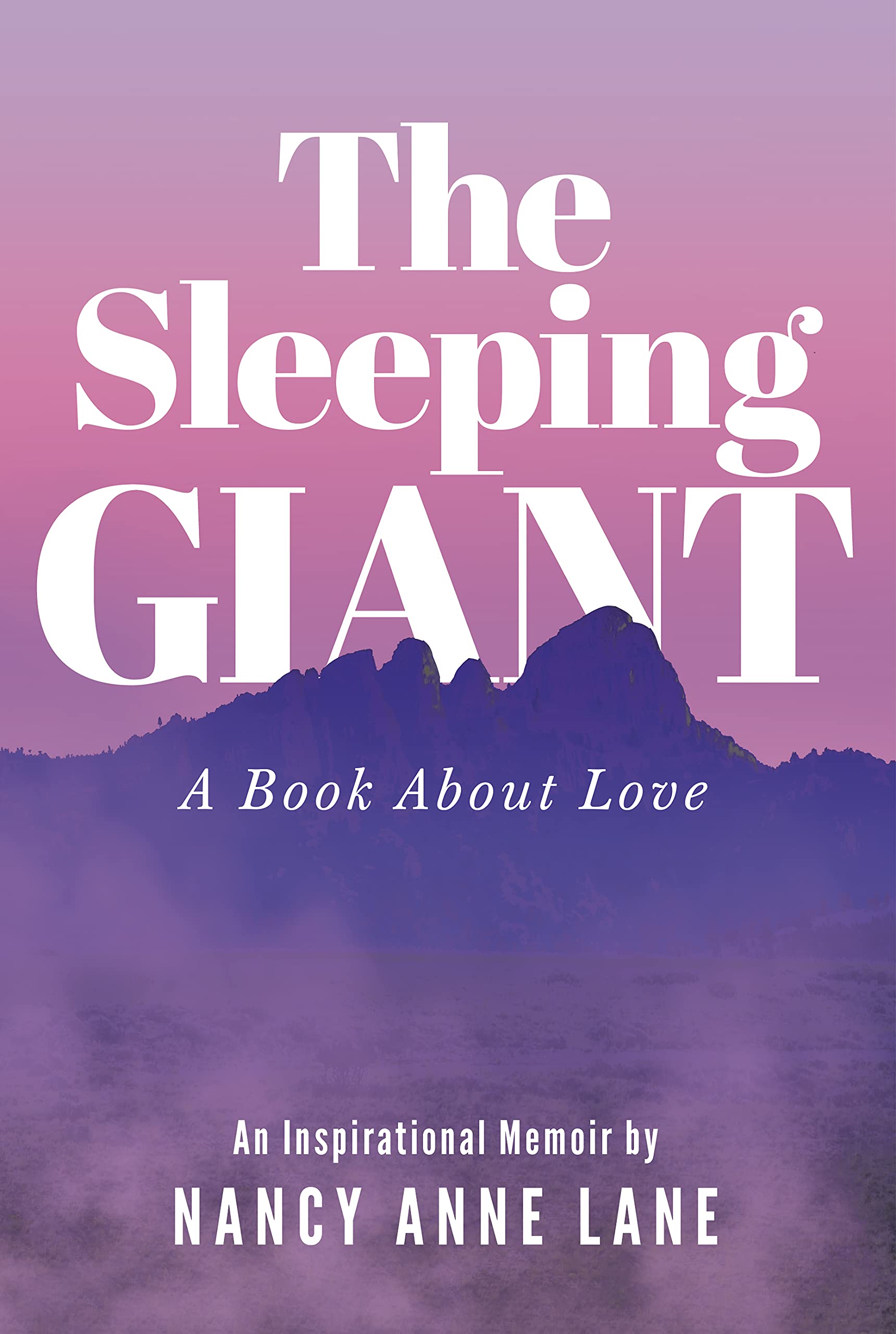 The Sleeping Giant: A Book About Love by Nancy Anne Lane | Goodreads