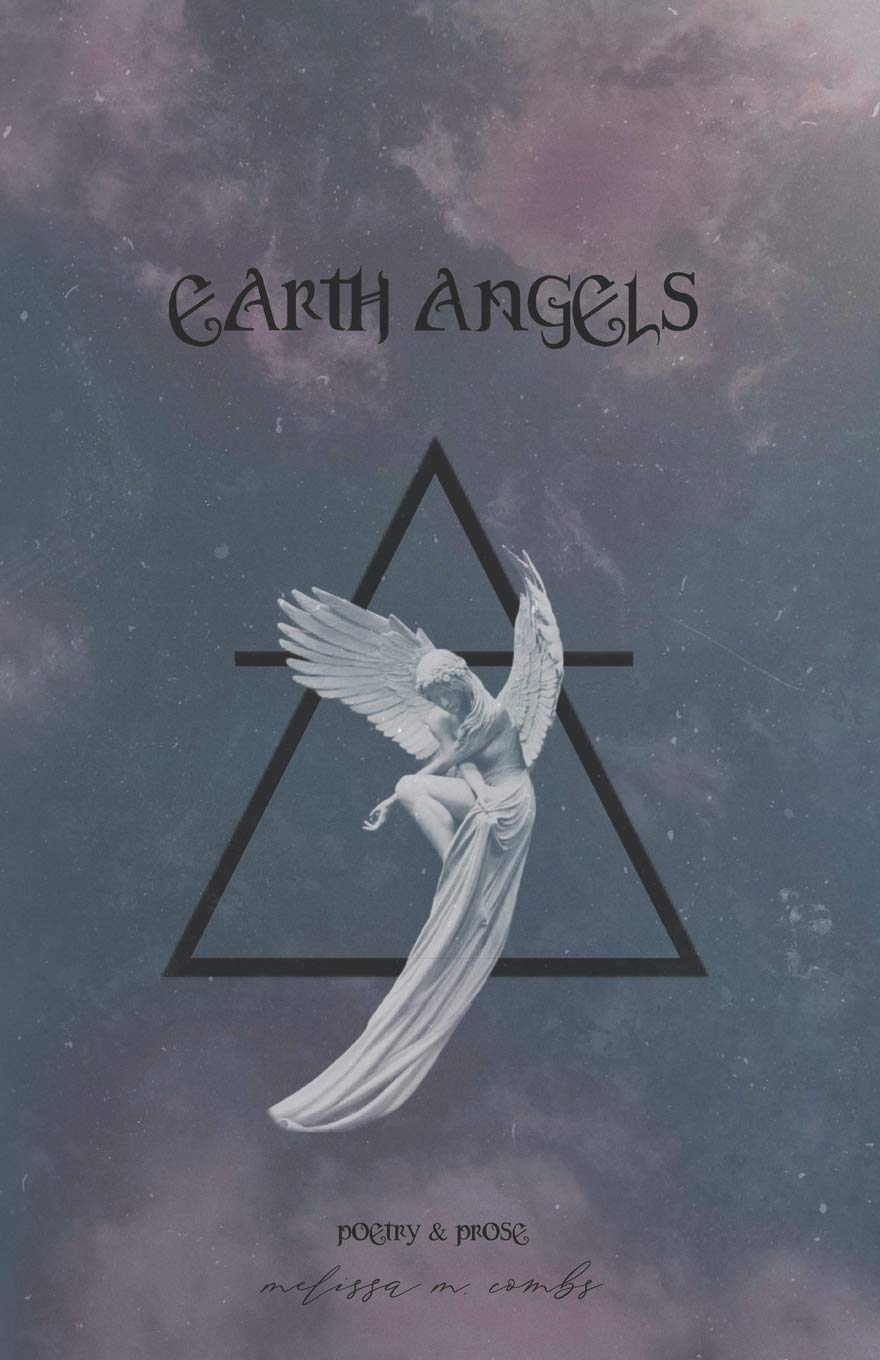 Earth Angels: poetry & prose by Melissa M. Combs | Goodreads