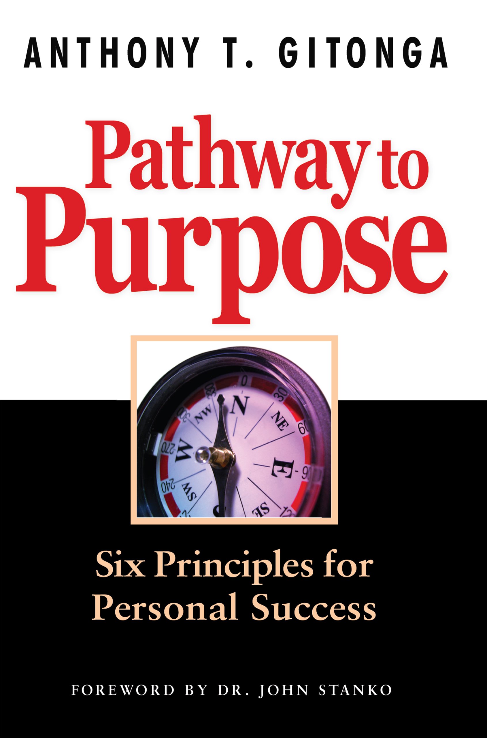 Pathway to Purpose: Six Principles for Personal Success by Anthony T ...