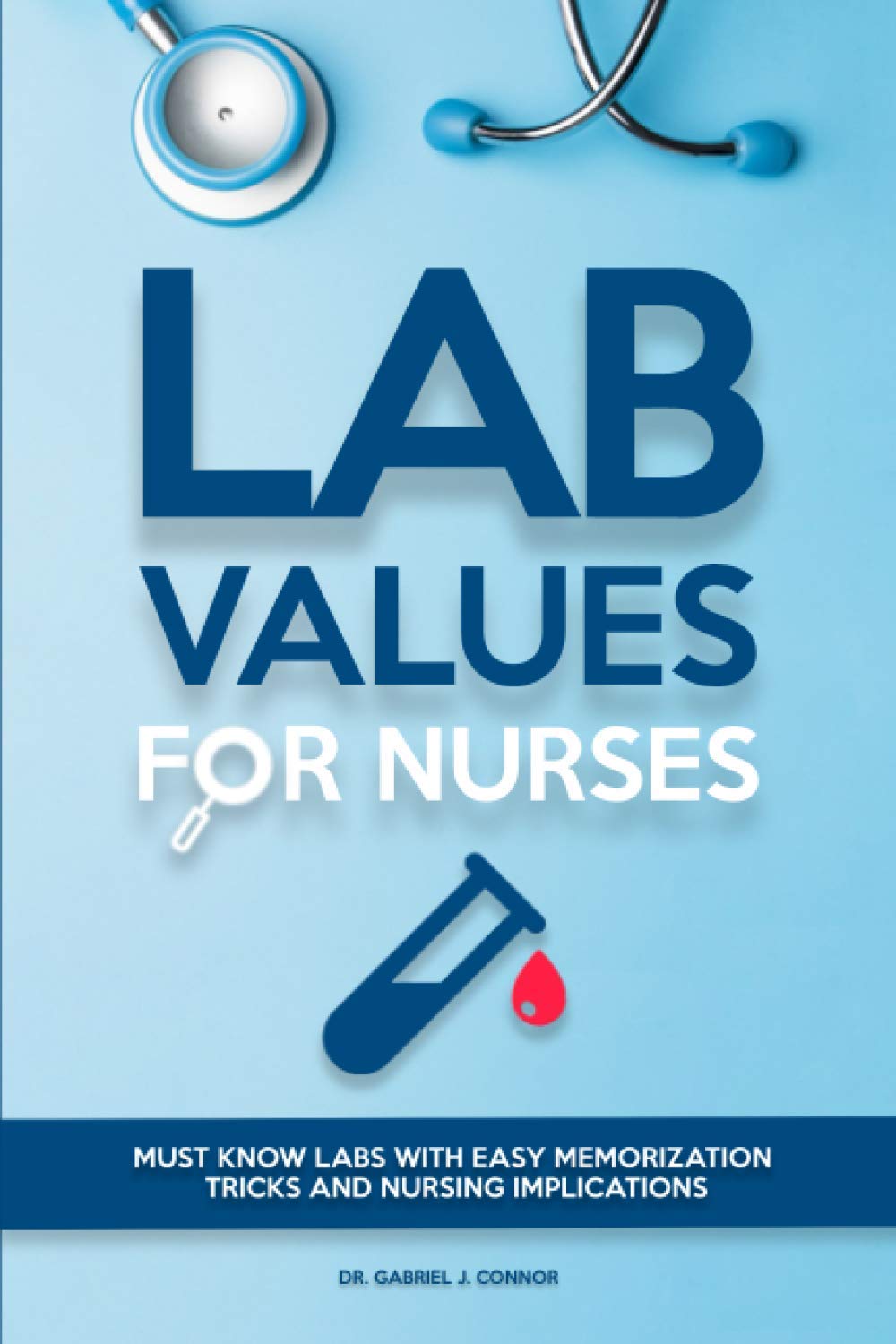Lab Values for Nurses: Must Know Labs with Easy Memorization Tricks and ...