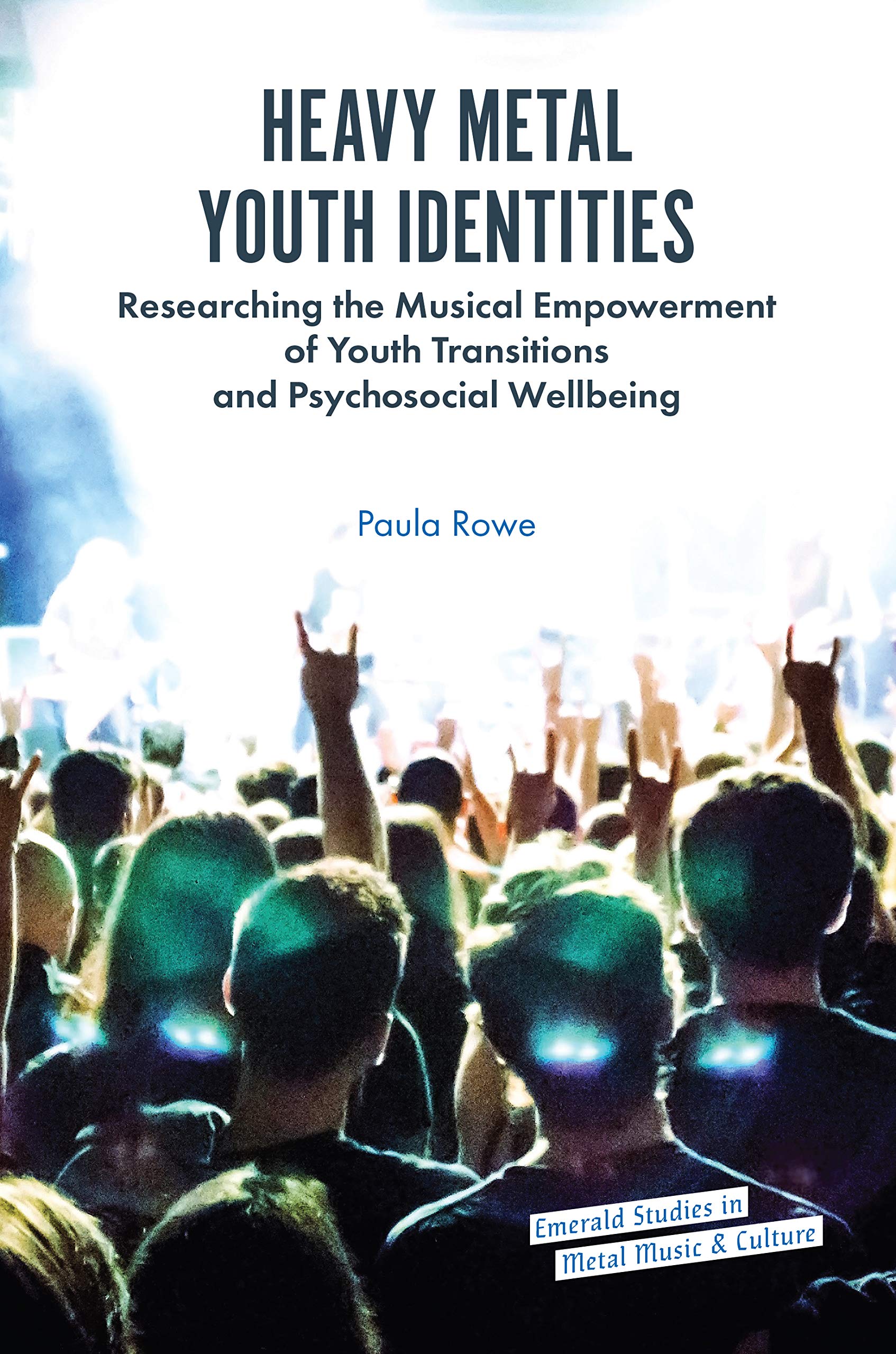 Heavy Metal Youth Identities: Researching the Musical Empowerment of ...
