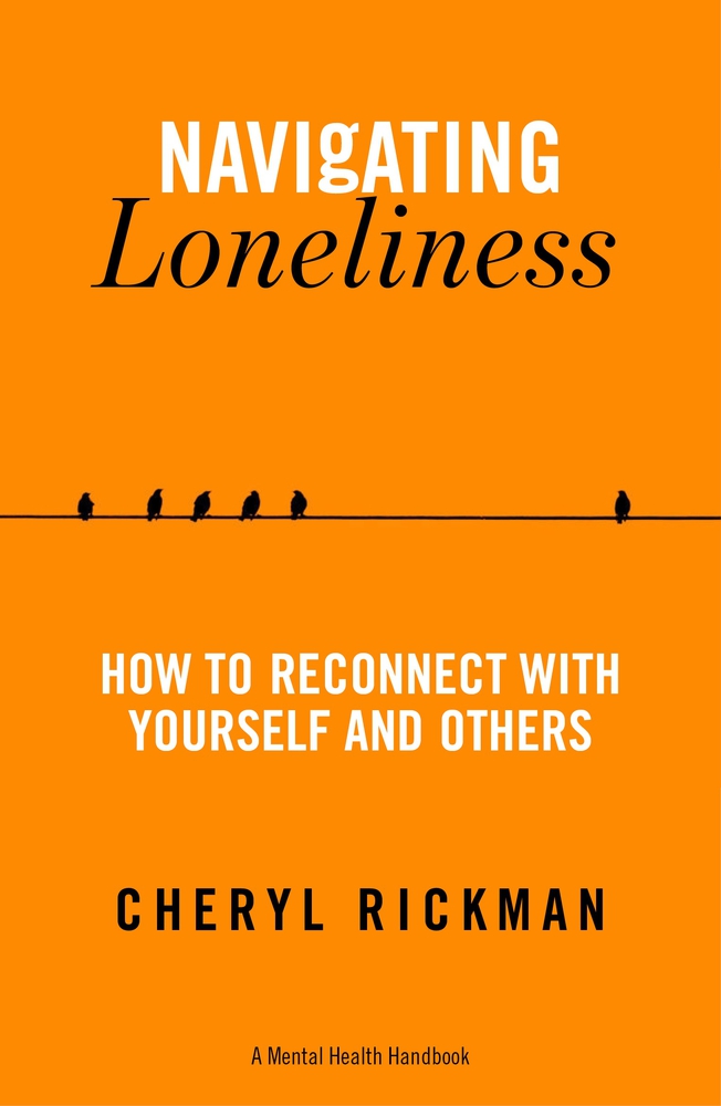 Navigating Loneliness: How to Connect with Yourself and Others by ...