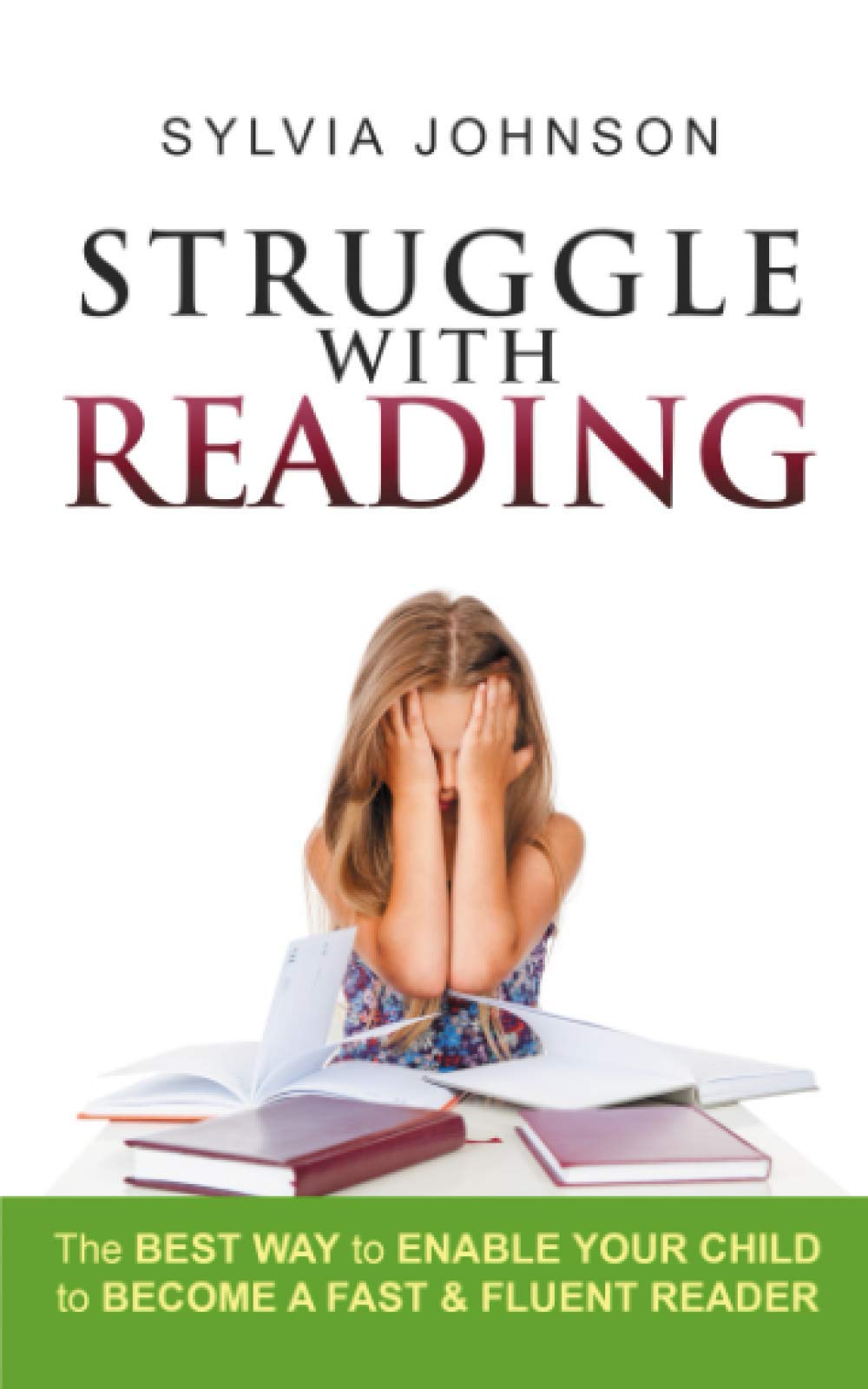 Struggle With Reading: The Best Way to Enable Your Child to Become A ...