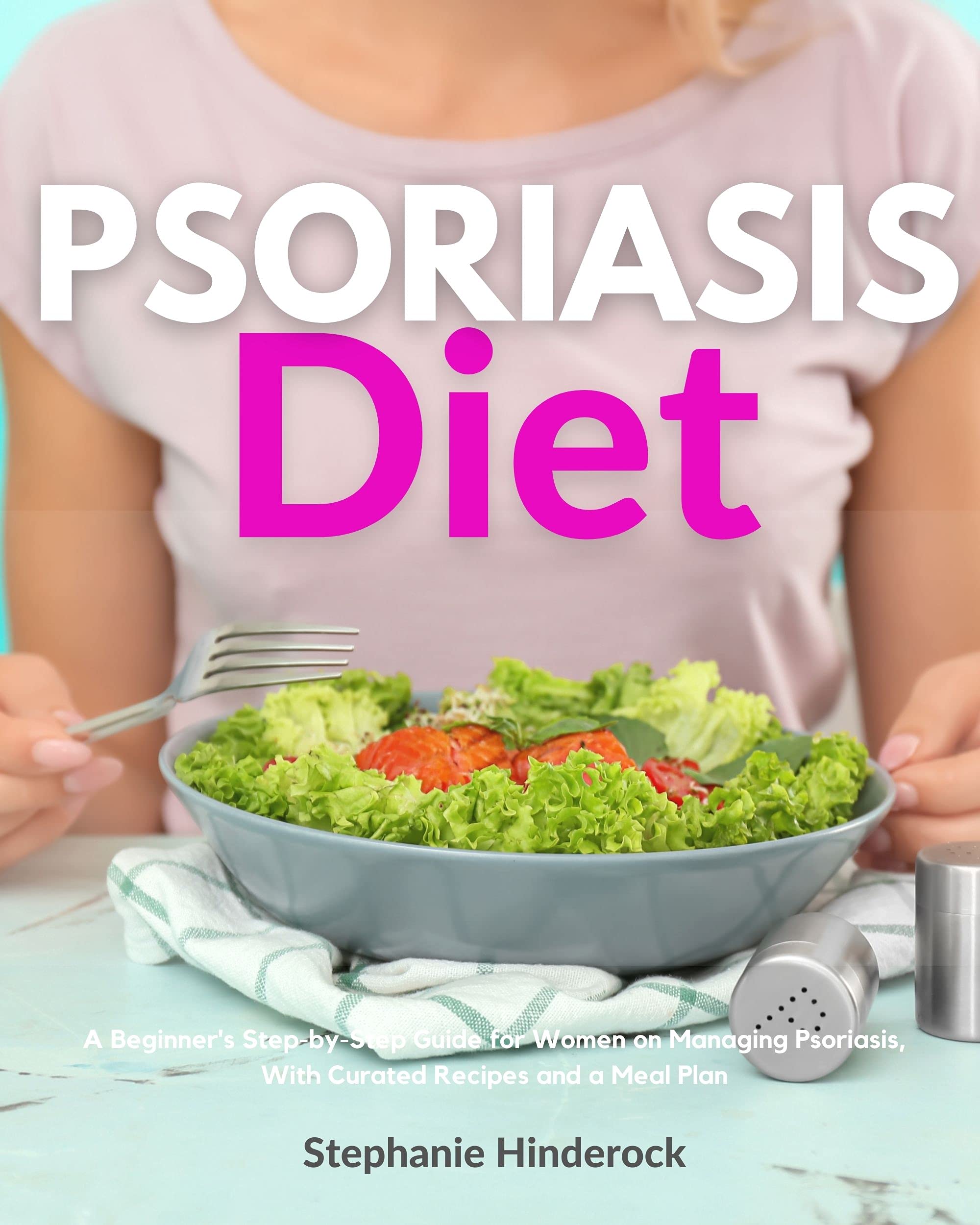 Psoriasis Diet: A Beginner's Step-by-Step Guide for Women on Managing ...