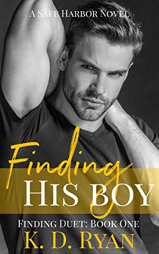 Finding His Boy (Safe Harbor, #1) by K.D. Ryan | Goodreads