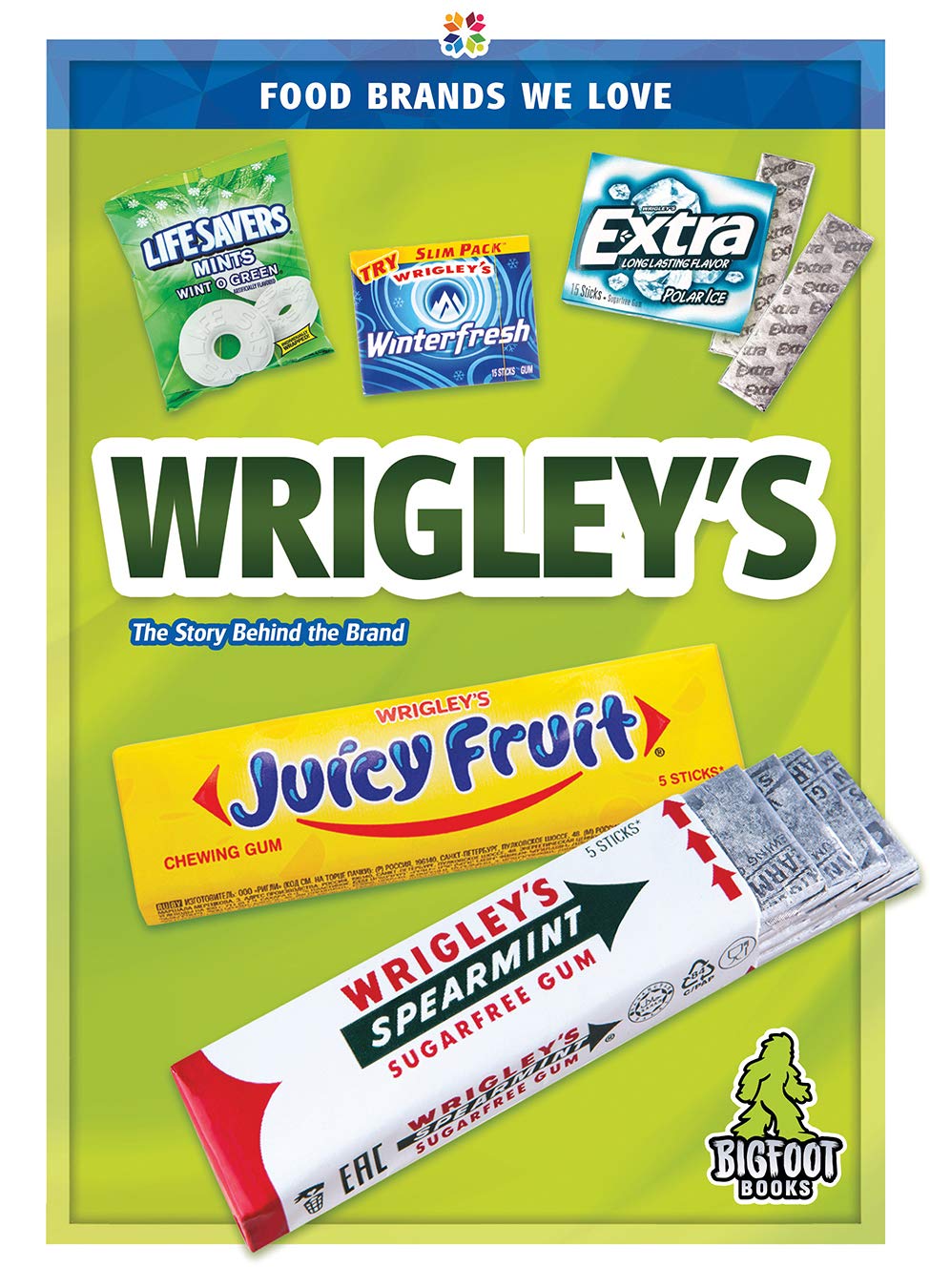 Wrigleys (Food Brands We Love) by Kaitlyn Duling | Goodreads