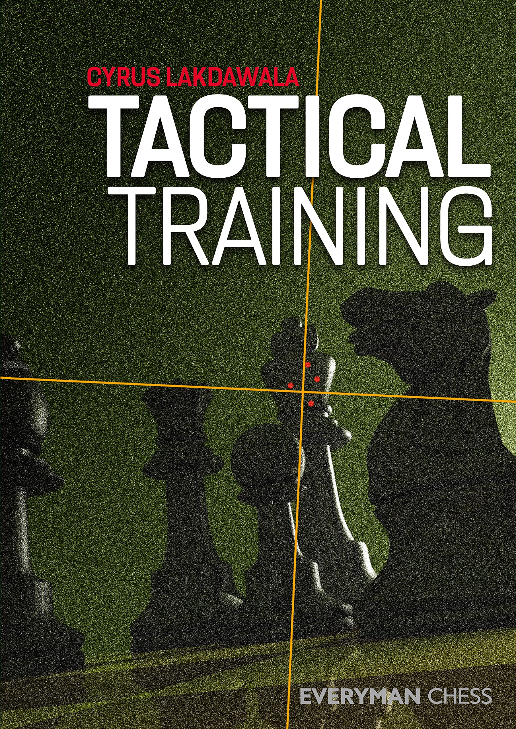 Tactical Training by Cyrus Lakdawala | Goodreads