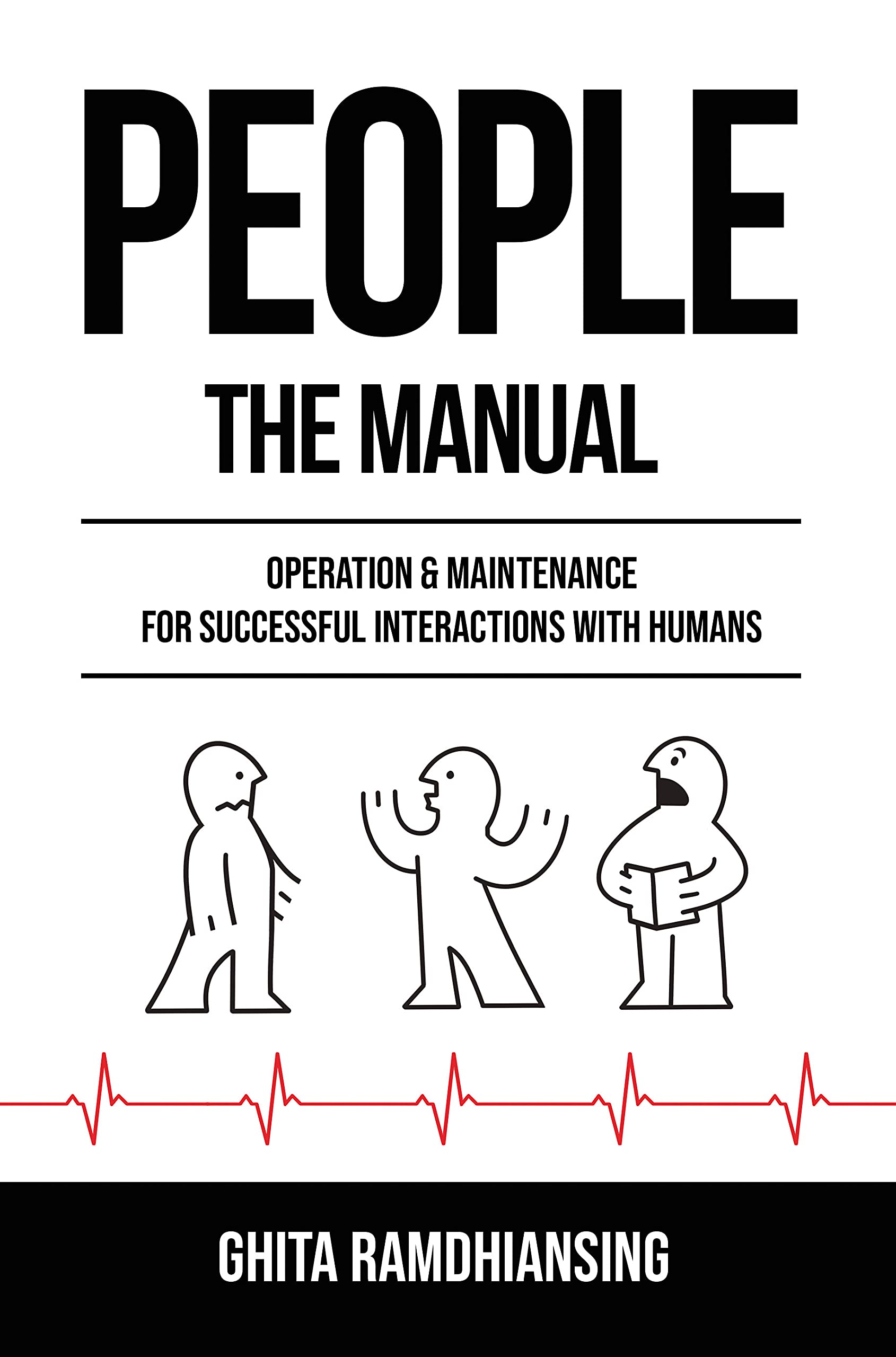 People: The Manual: Operation & Maintenance for Successful Interactions ...