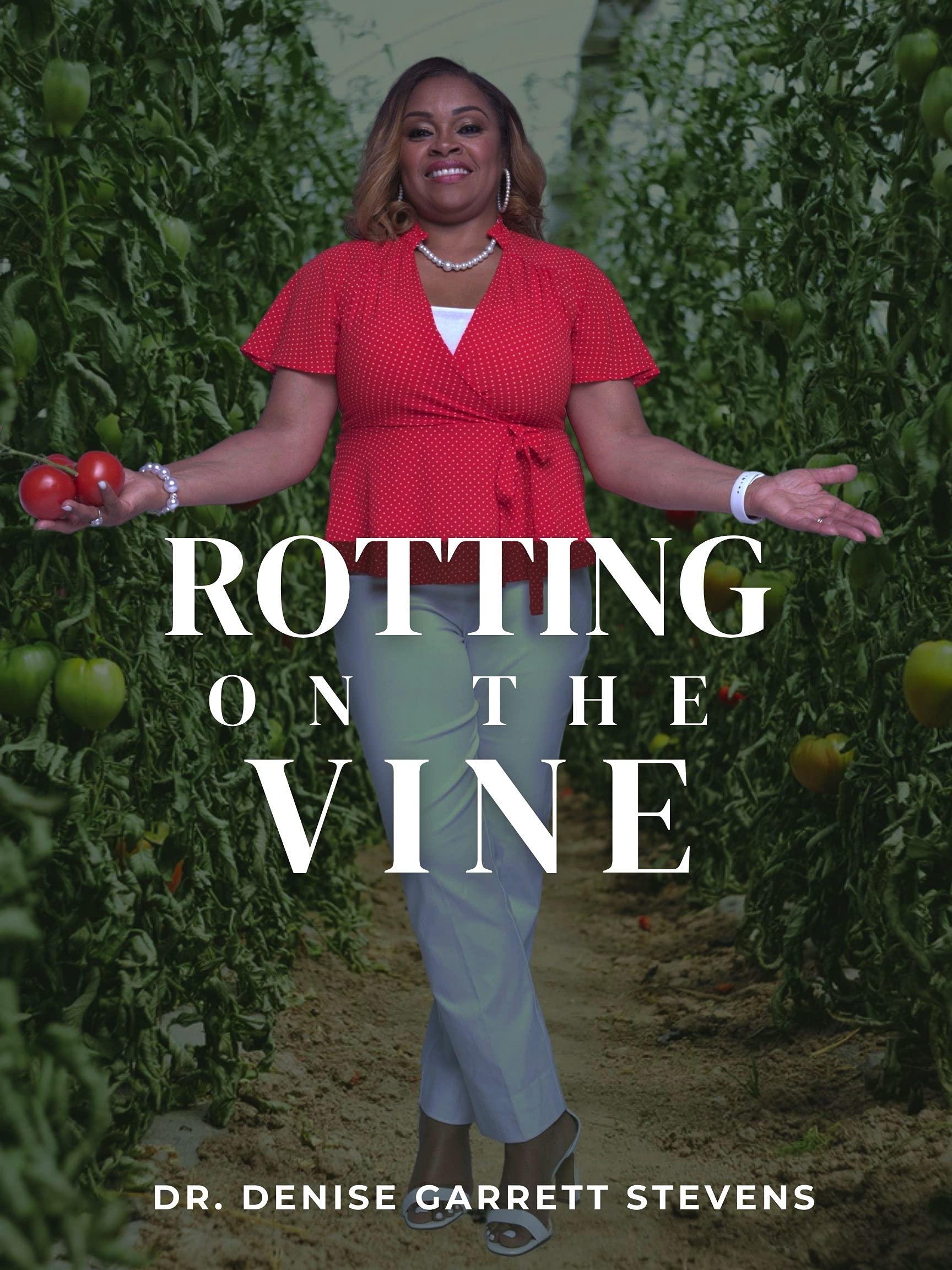 Rotting on the Vine by Denise Garrett Stevens | Goodreads