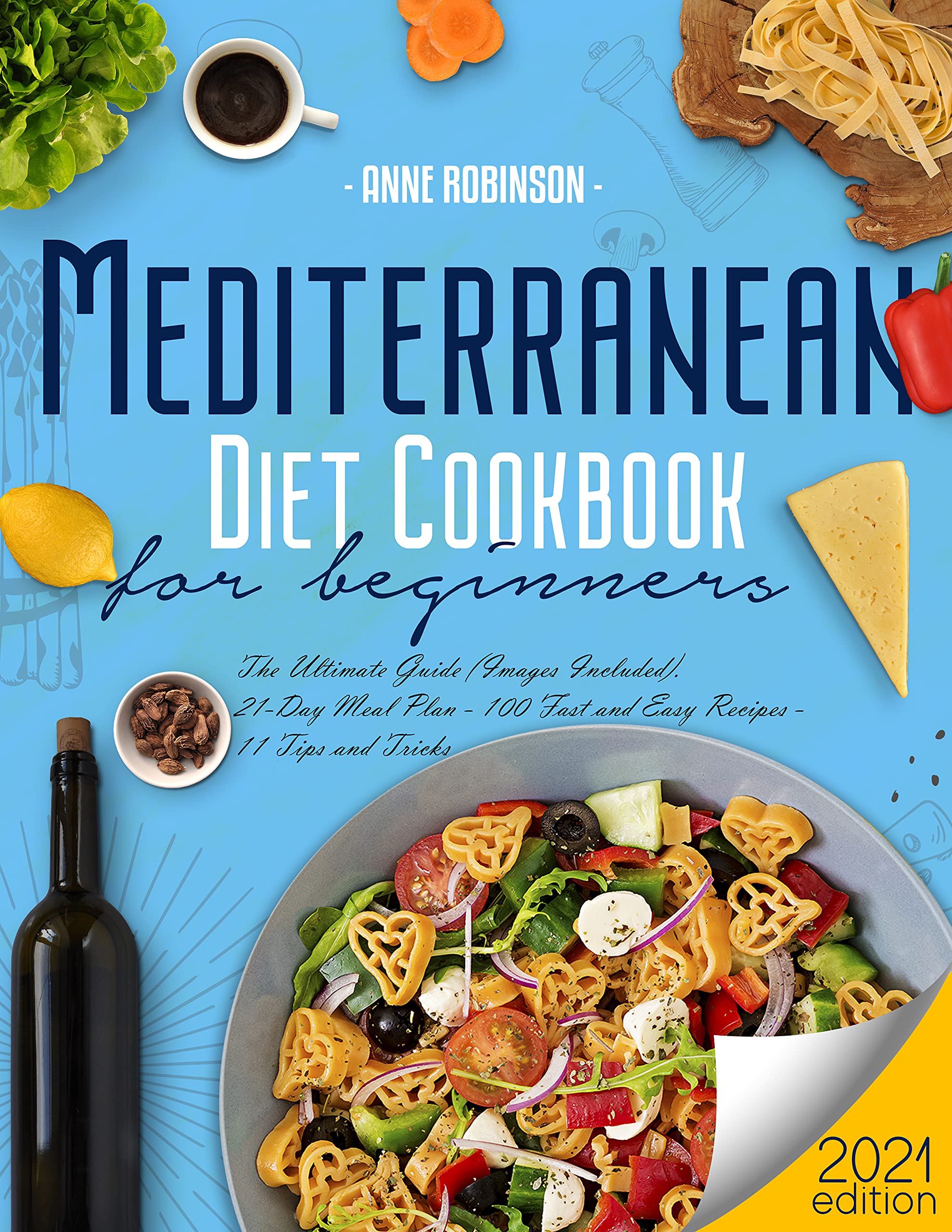 Mediterranean Diet Cookbook for Beginners 2021: The Ultimate Guide ...