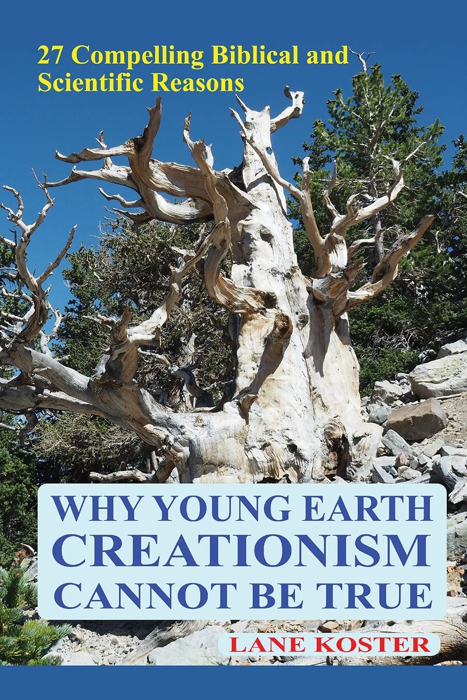 Why Young Earth Creationism Cannot Be True: 27 Compelling Biblical and ...