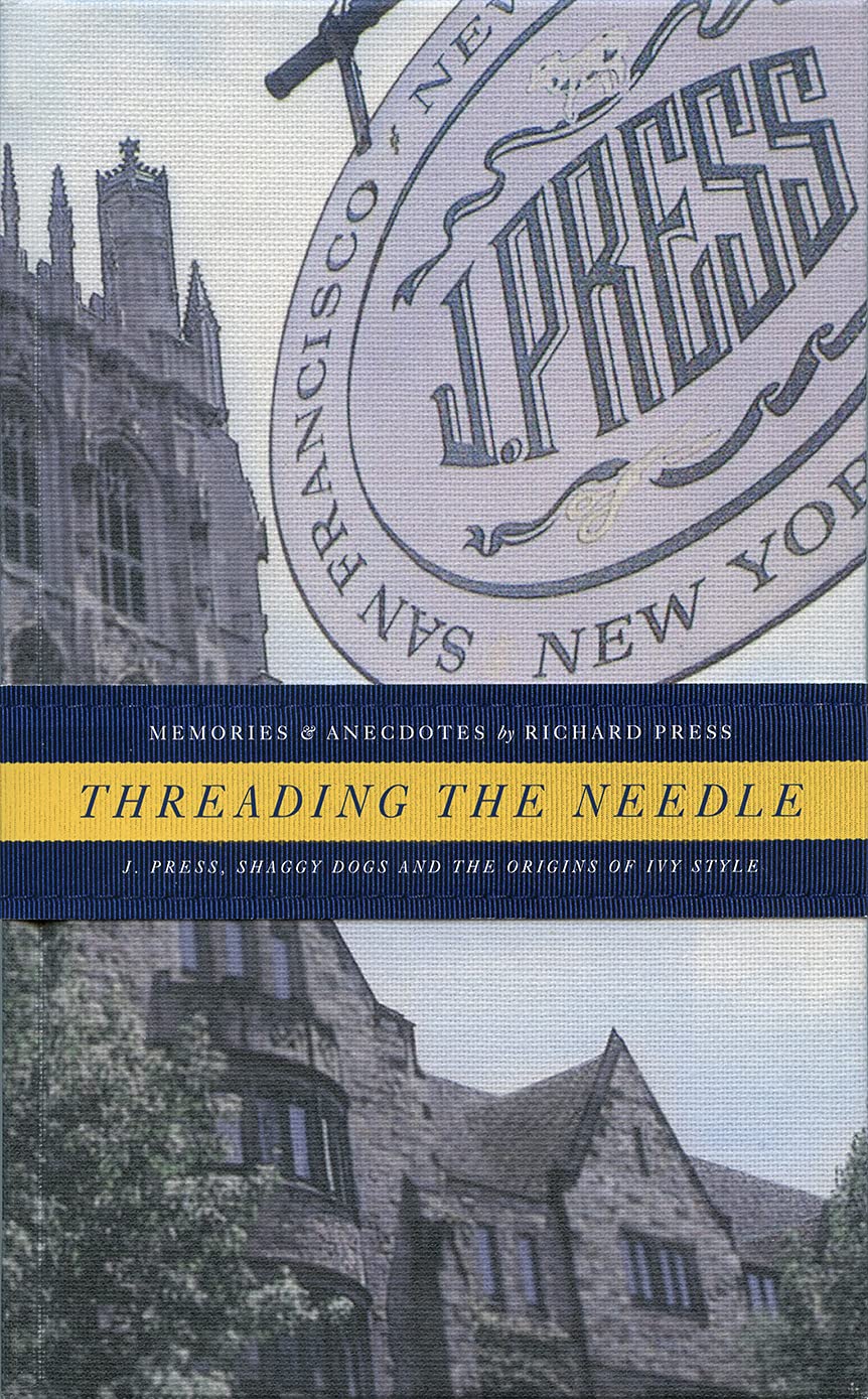 Threading the Needle - Memories and Anecdotes: J. Press, Shaggy Dogs ...