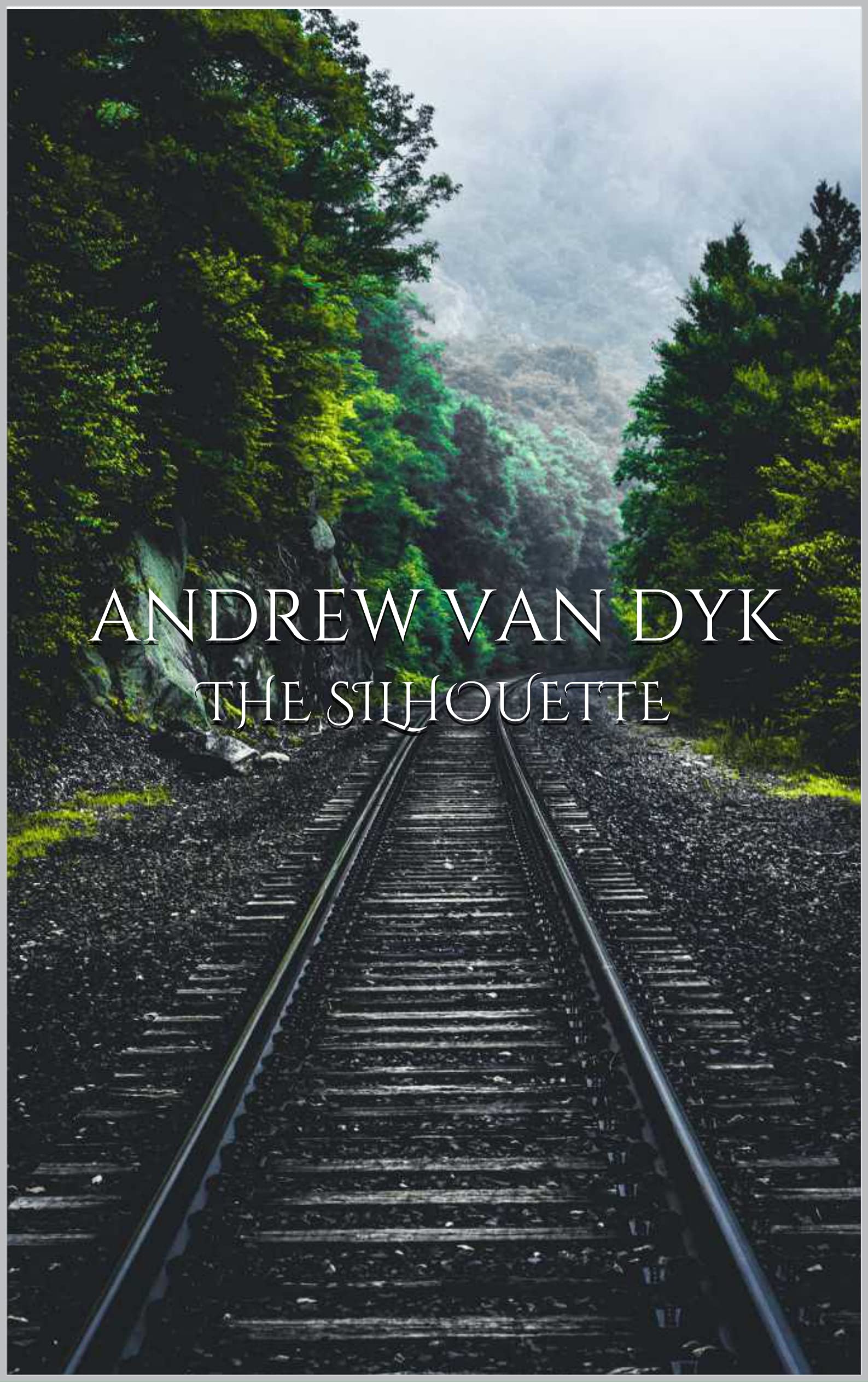 The Silhouette by Andrew Van Dyk | Goodreads