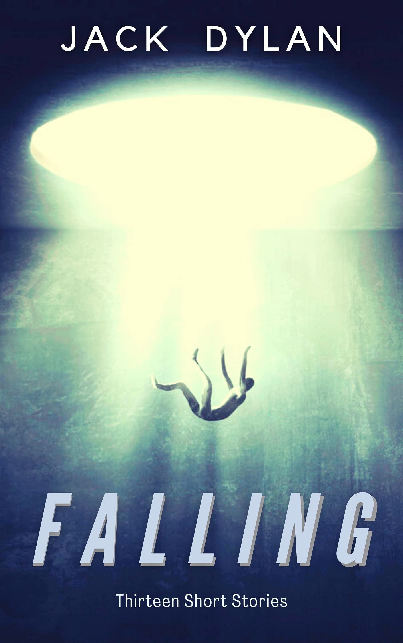 Falling: Short Stories by Jack Dylan | Goodreads