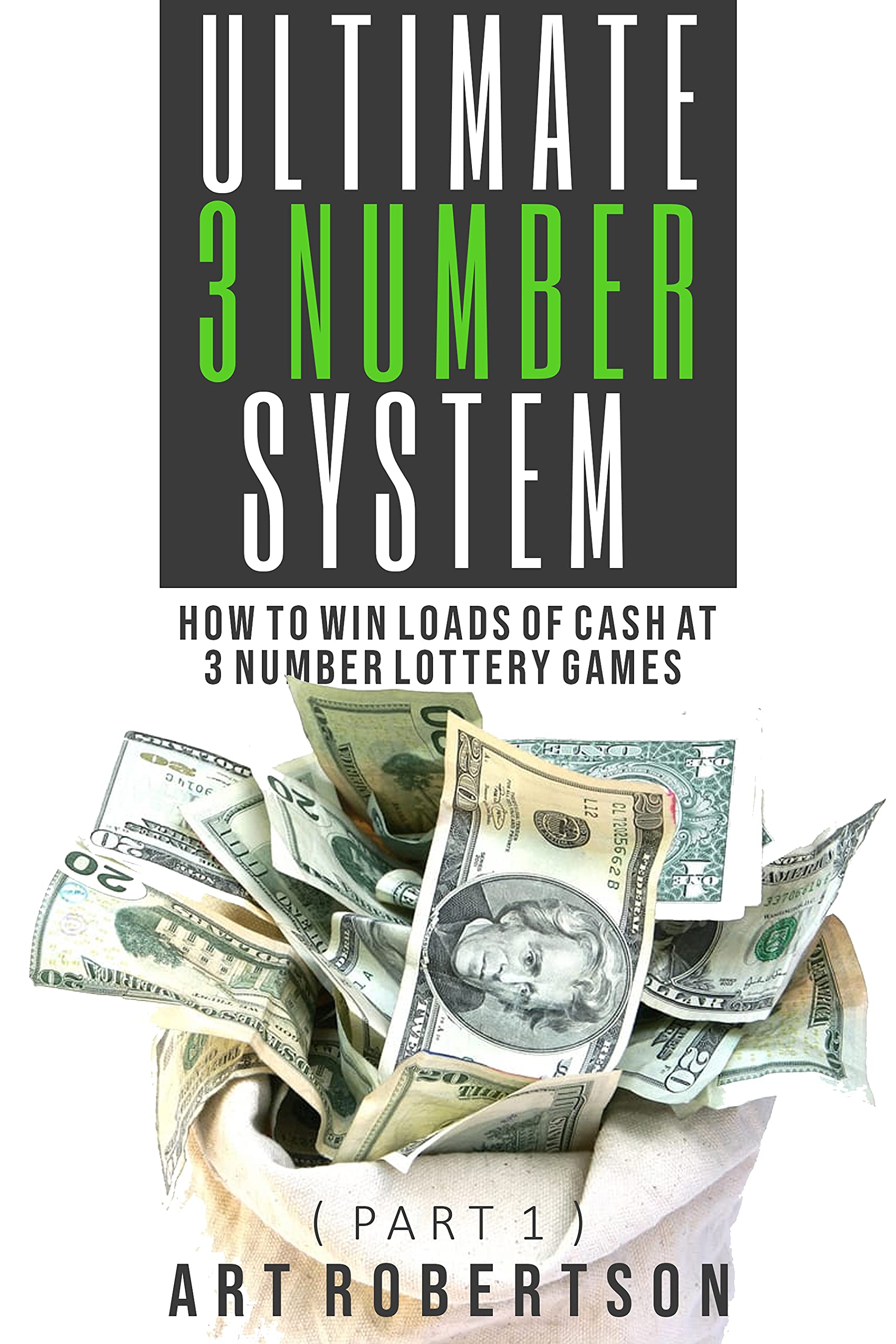 ULTIMATE 3 NUMBER SYSTEM: How To Win Loads of Cash At 3 Number Lottery ...