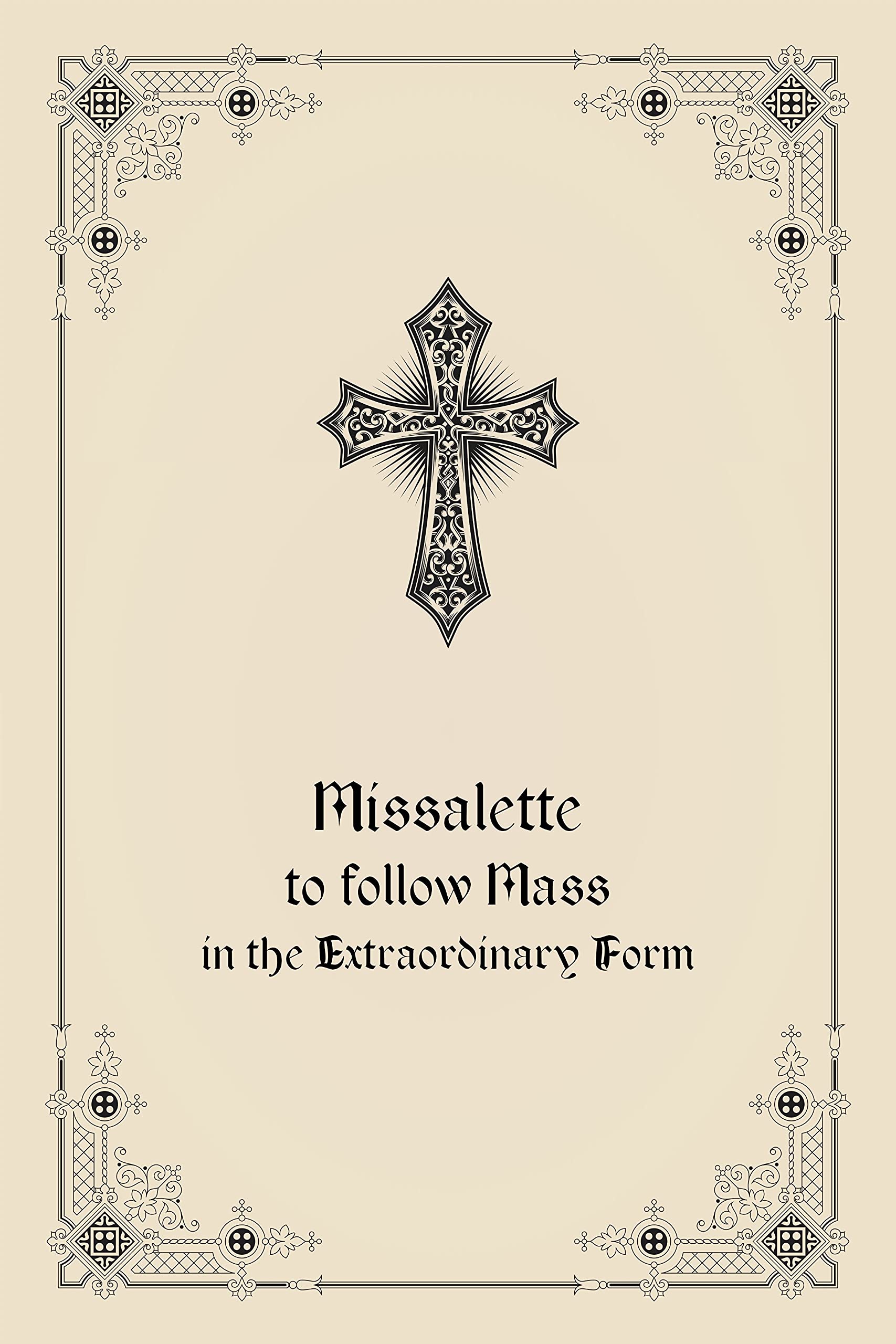 Missalette to Follow Mass in the Extraordinary Form by Fr. J. Fryar ...