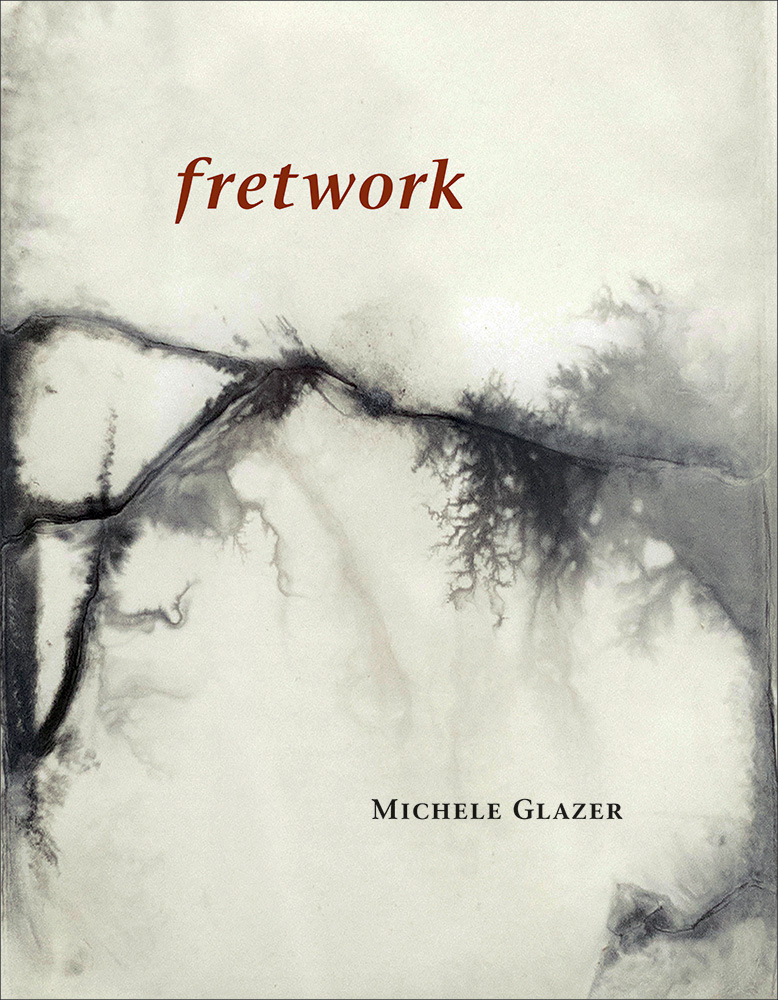 fretwork (Kuhl House Poets) by Michele Glazer | Goodreads