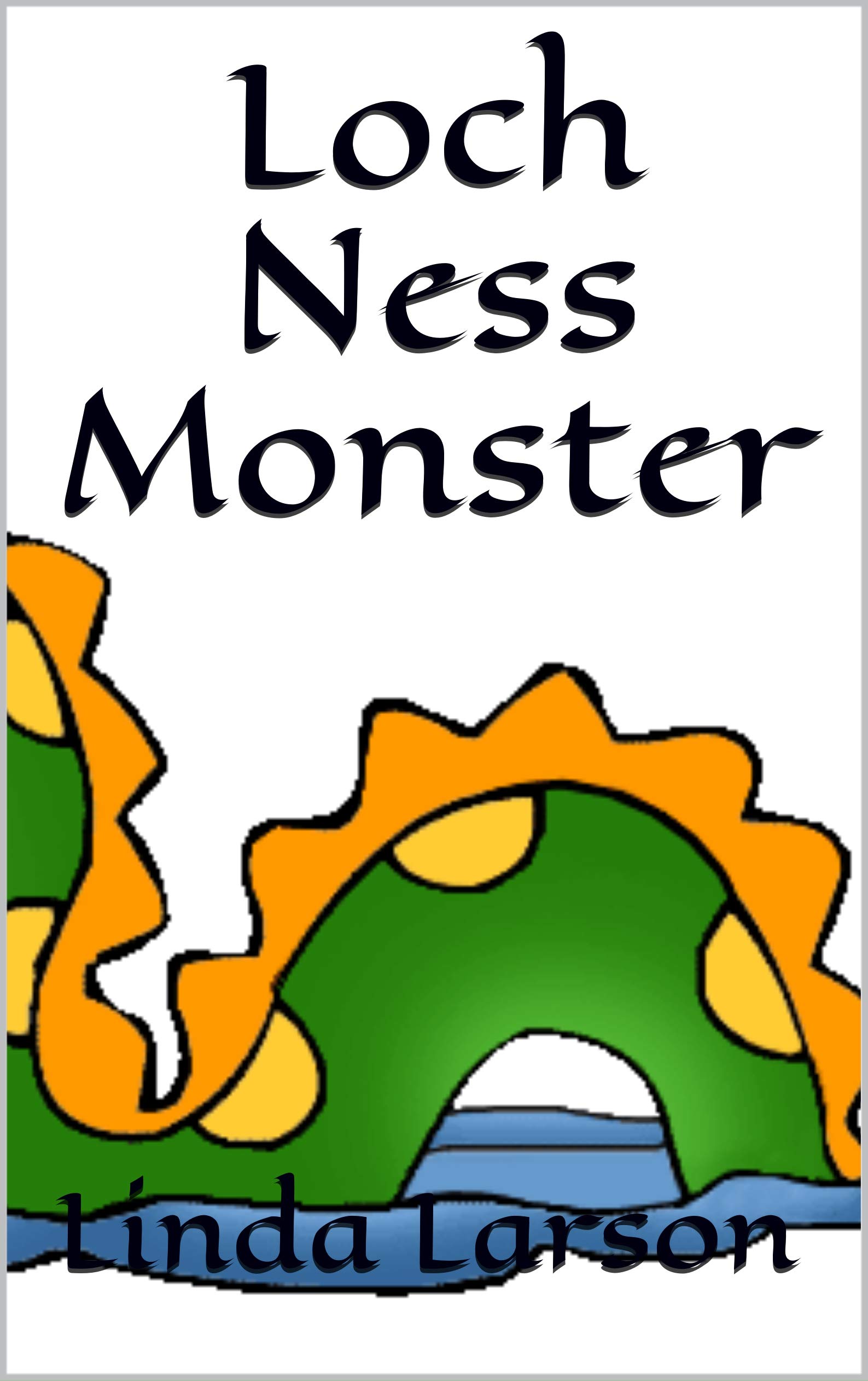 Loch Ness Monster (Children's books - easy readers) by Linda Larson ...