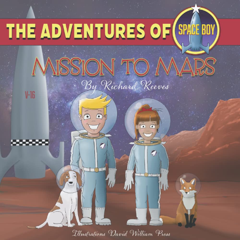 The Adventures of Spaceboy: Mission to Mars by Richard Reeves | Goodreads