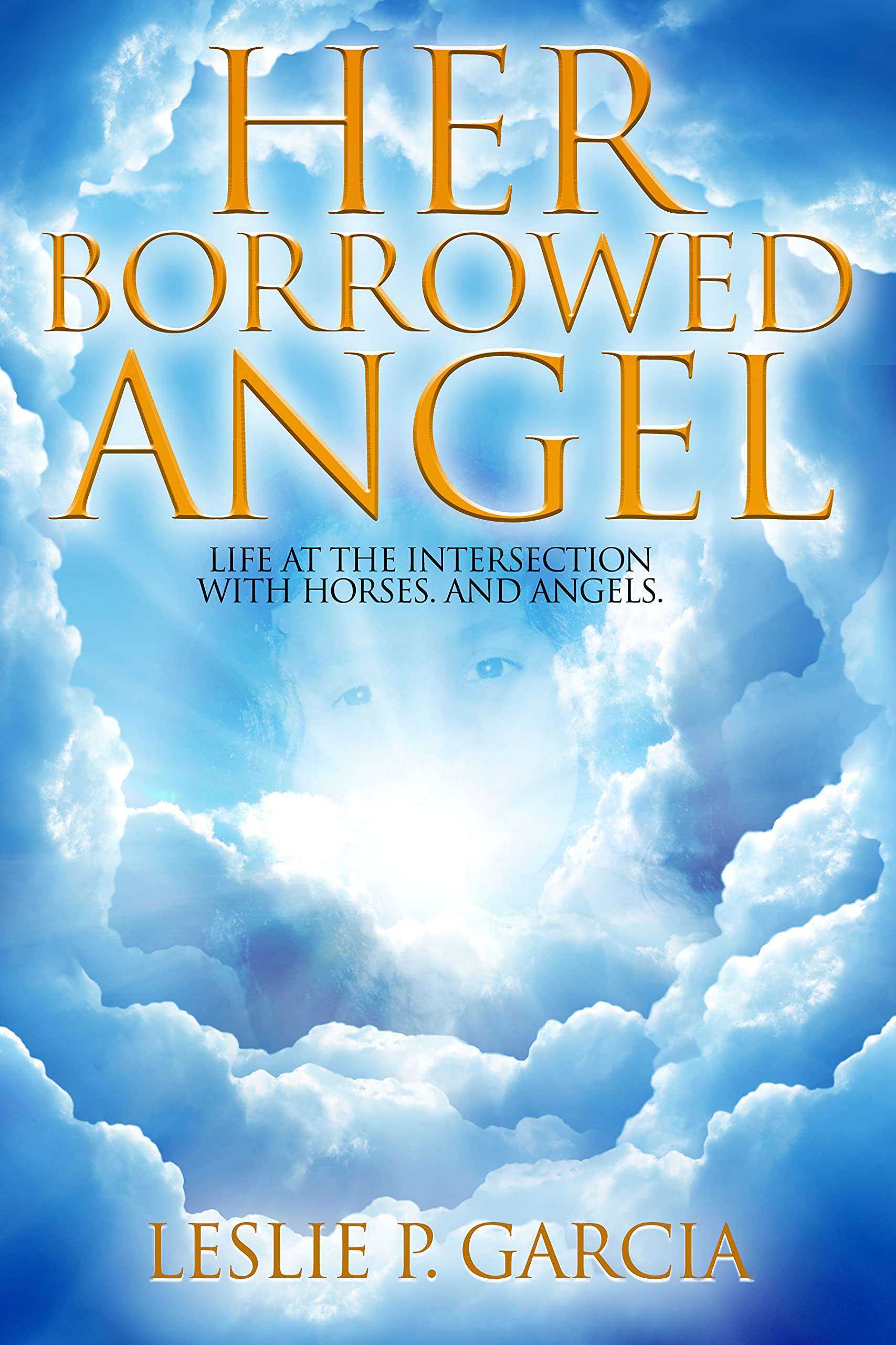 Her Borrowed Angel by Leslie P Garcia | Goodreads