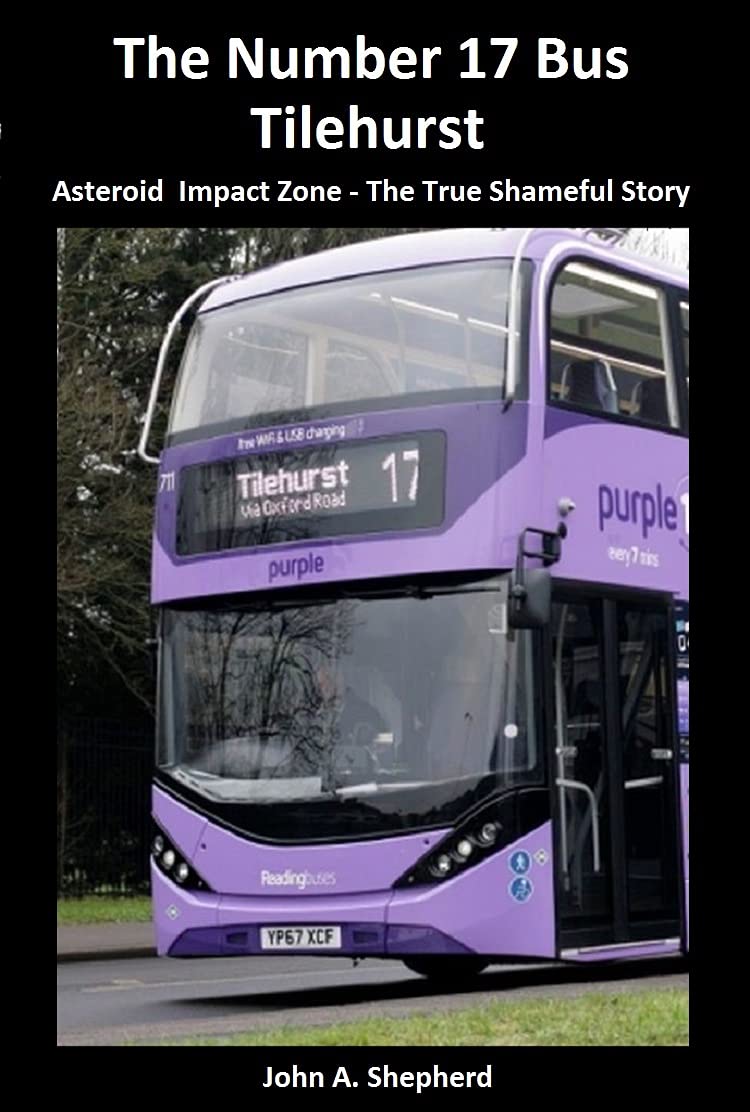 The Number 17 Bus Tilehurst Asteroid Impact Zone The True Shameful The Number 17 Bus Tilehurst Asteroid Impact Zone The True Shameful
