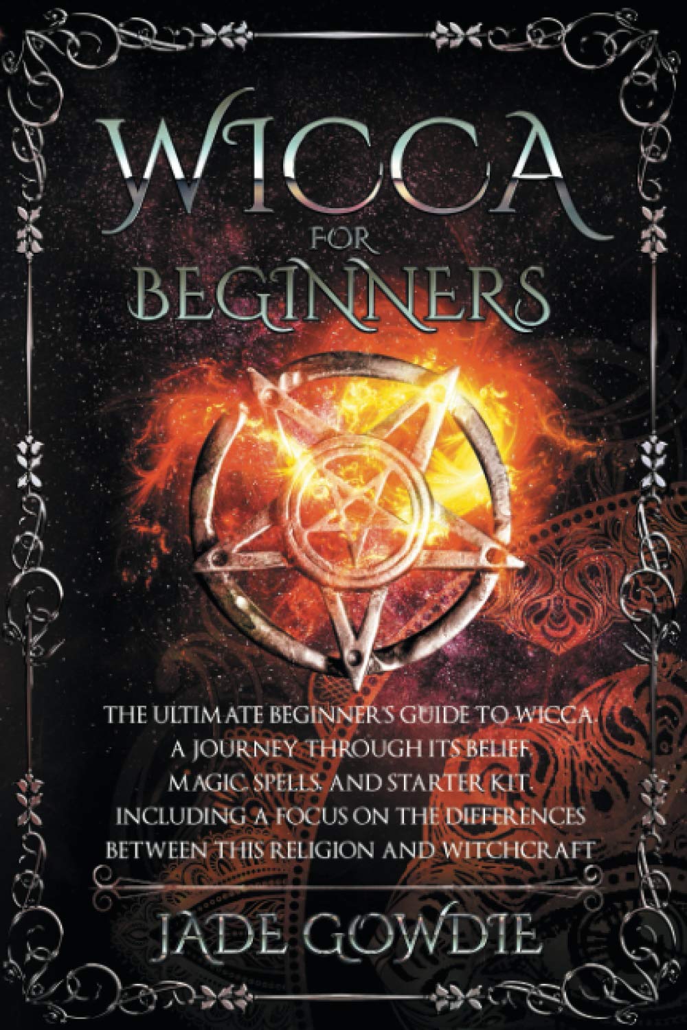 Wicca for Beginners: The Ultimate Beginner’s Guide to Wicca. A Journey ...