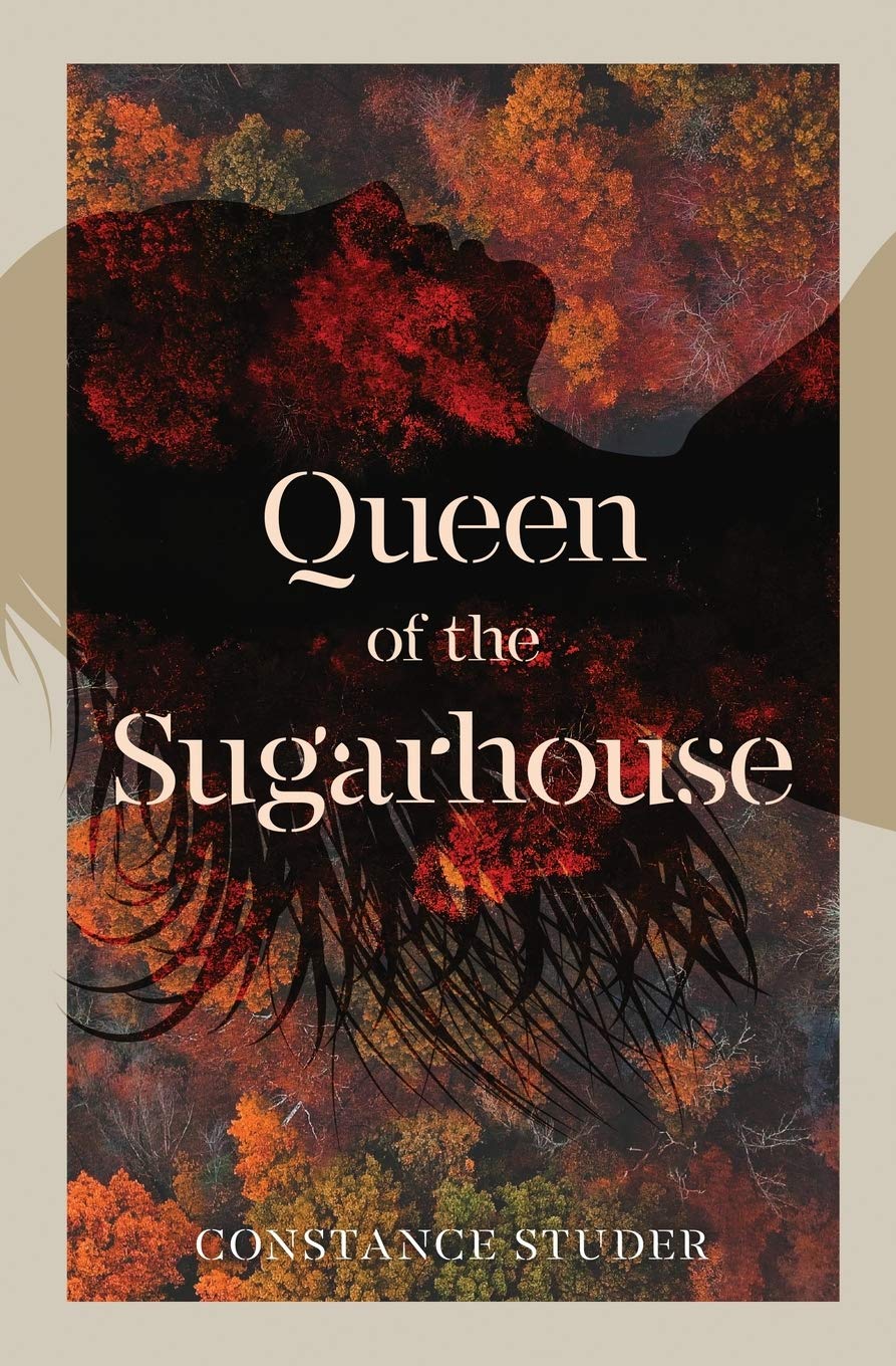 Queen of the Sugarhouse by Constance Studer | Goodreads