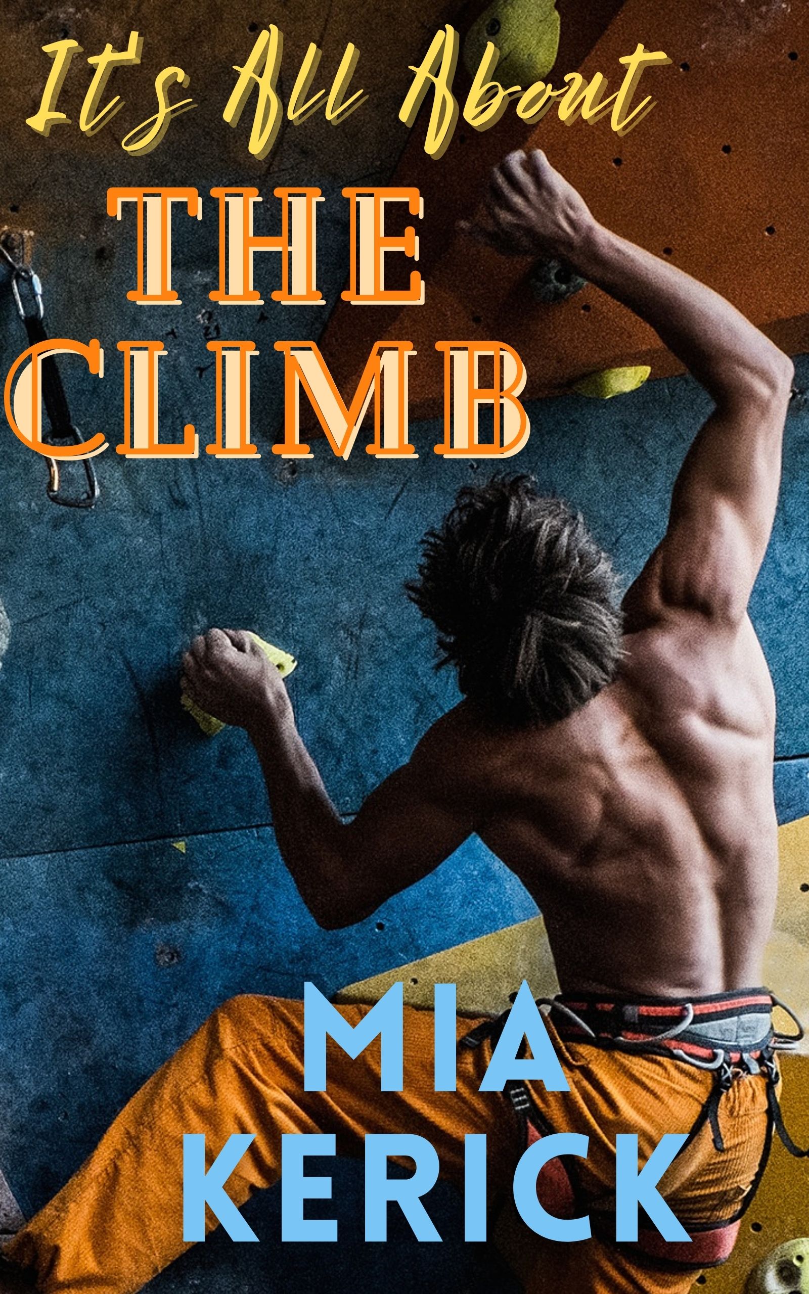It's All About the Climb by Mia Kerick | Goodreads