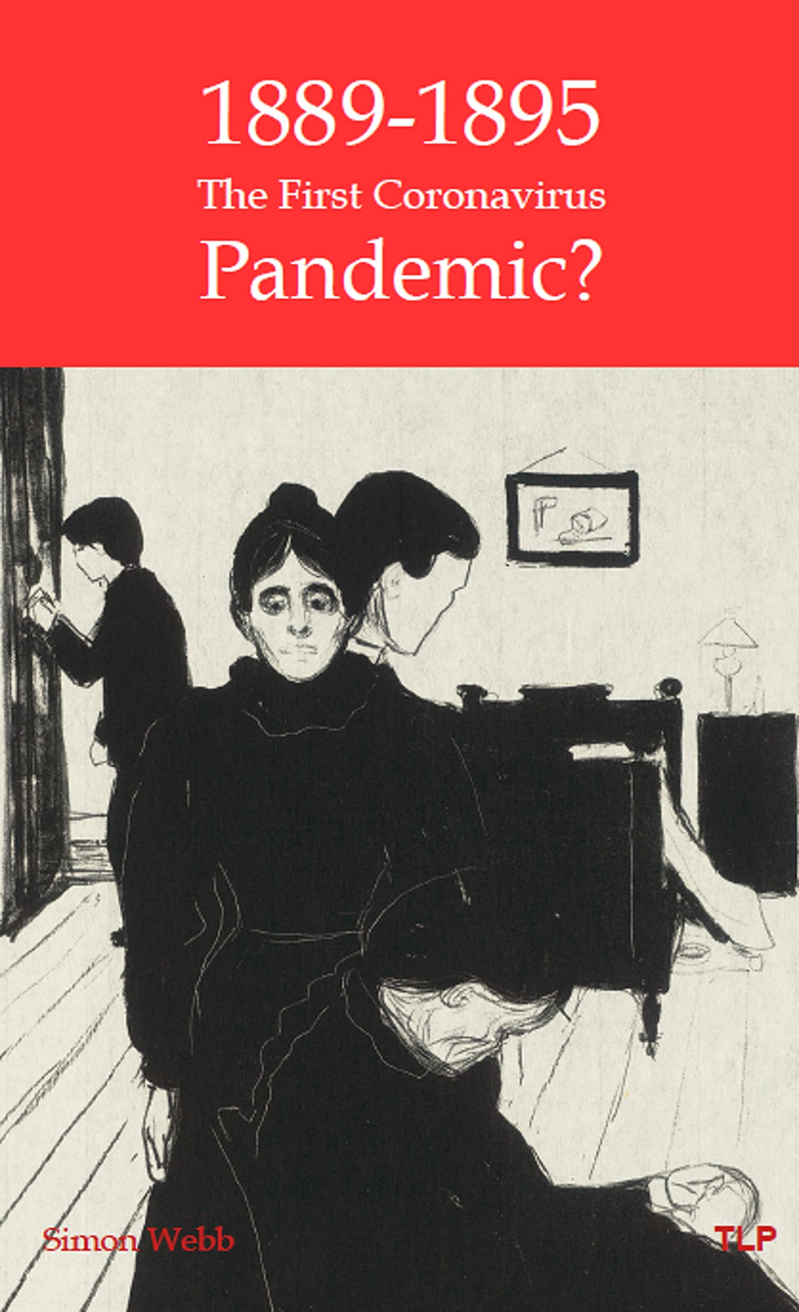 1889-95: The First Coronavirus Pandemic? by Simon Webb | Goodreads