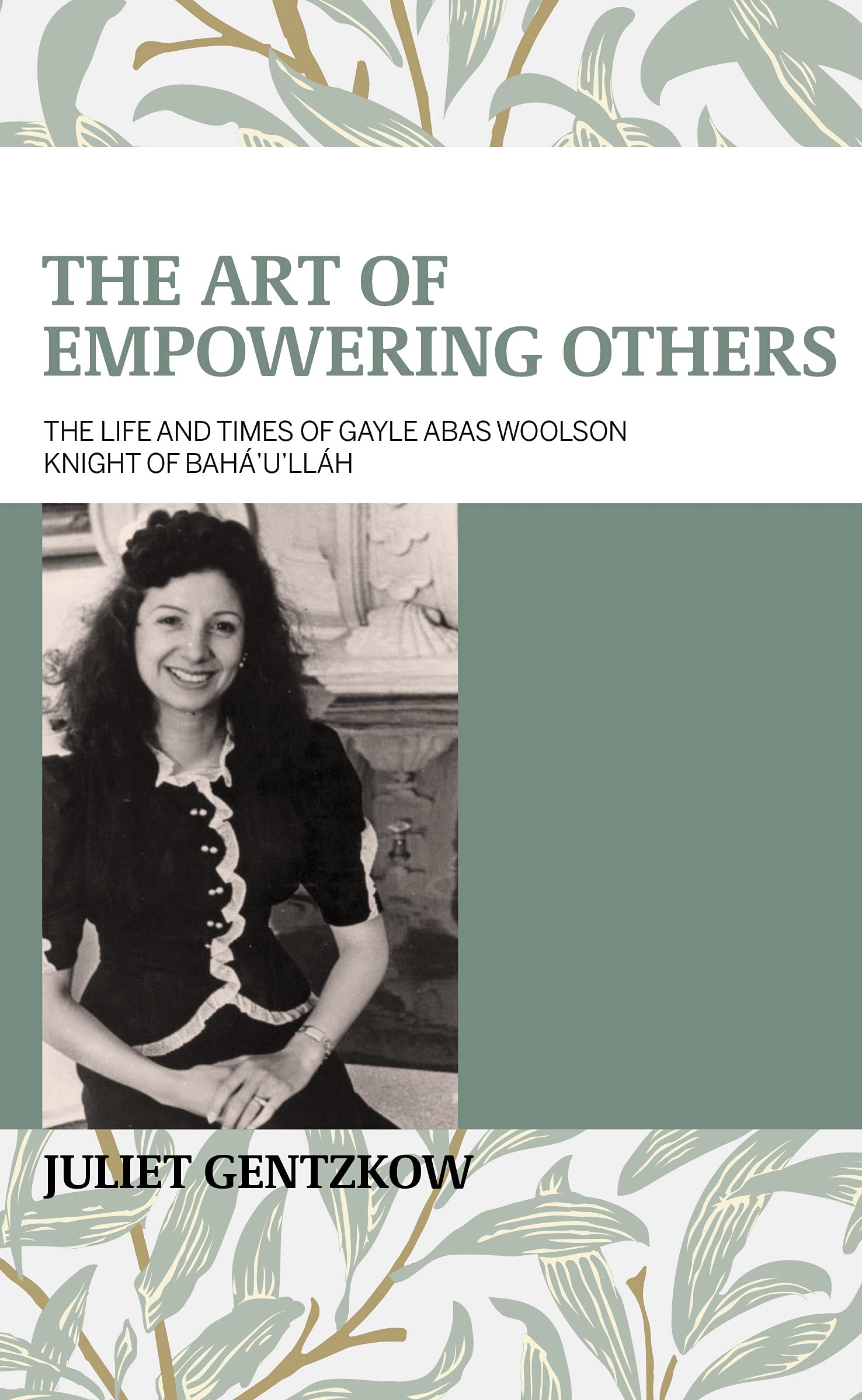 The Art of Empowering Others: The Life and Times of Gayle Woolson ...