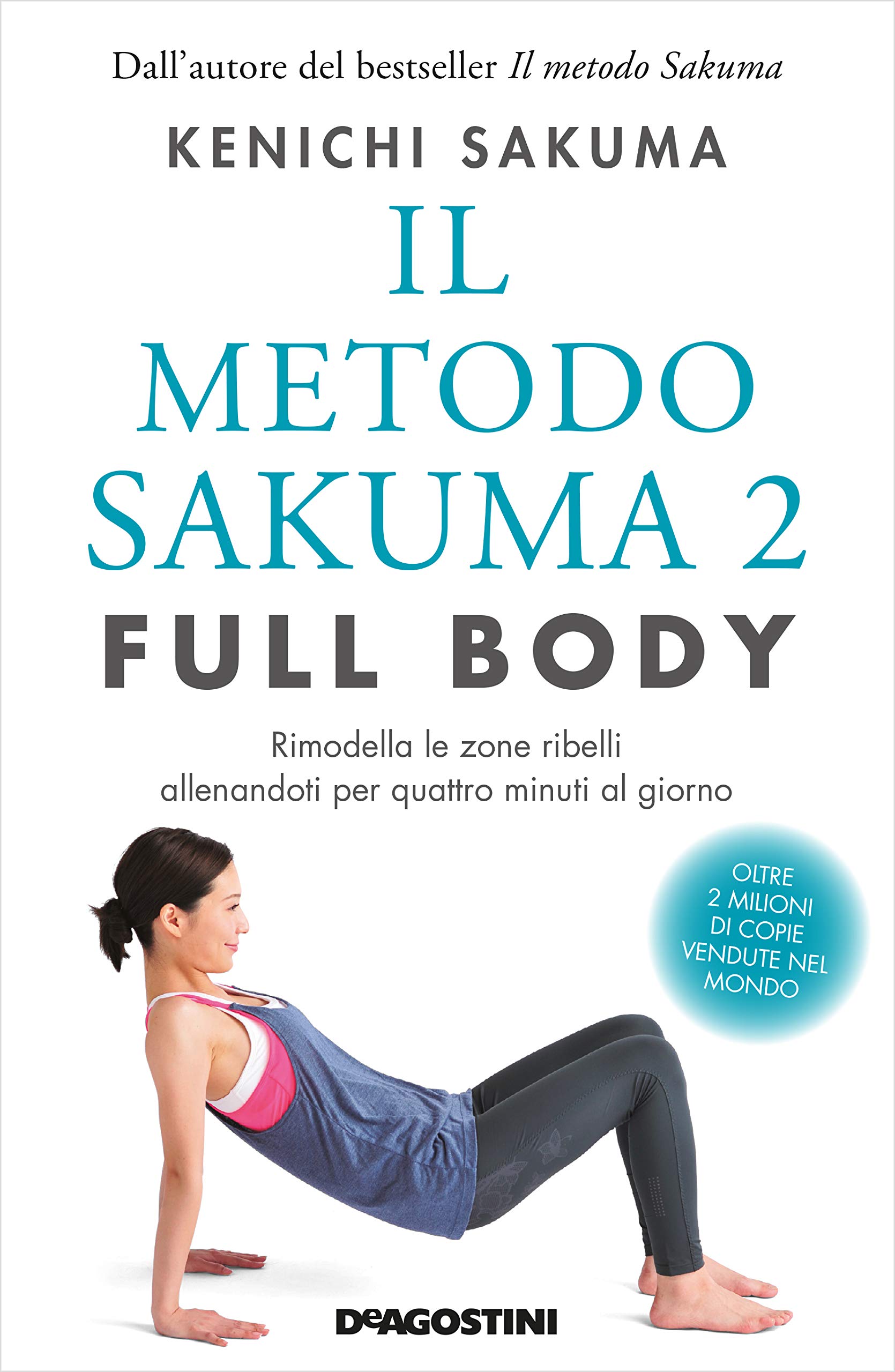 Il metodo Sakuma 2. Full body: Rimodella le zone ribelli allenandoti ...