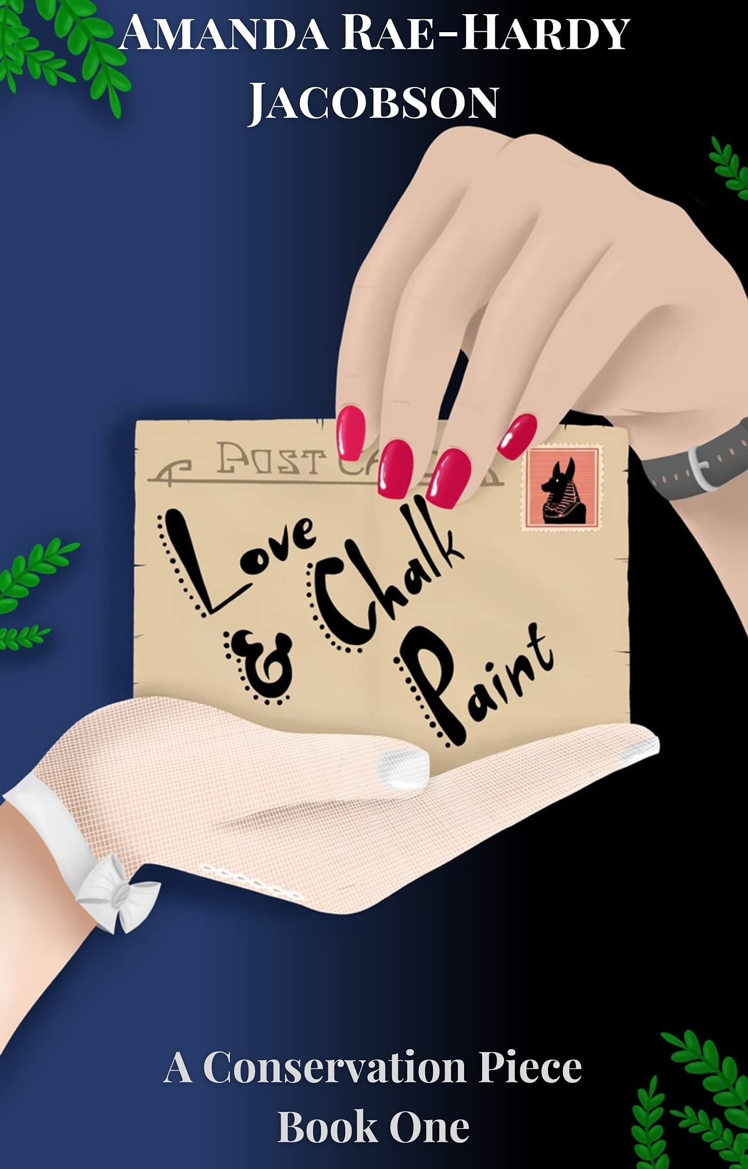 Love & Chalk Paint: A Conservation Piece - Book One by Amanda Rae-Hardy ...