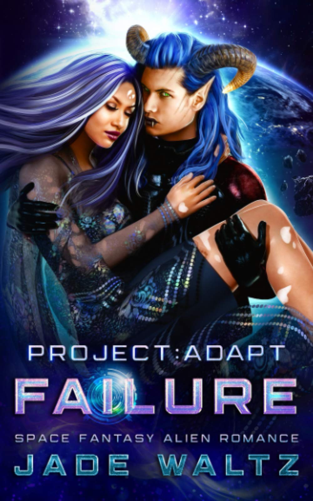 Failure: A Space Fantasy Alien Romance (Project: Adapt) by Jade Waltz | Goodreads