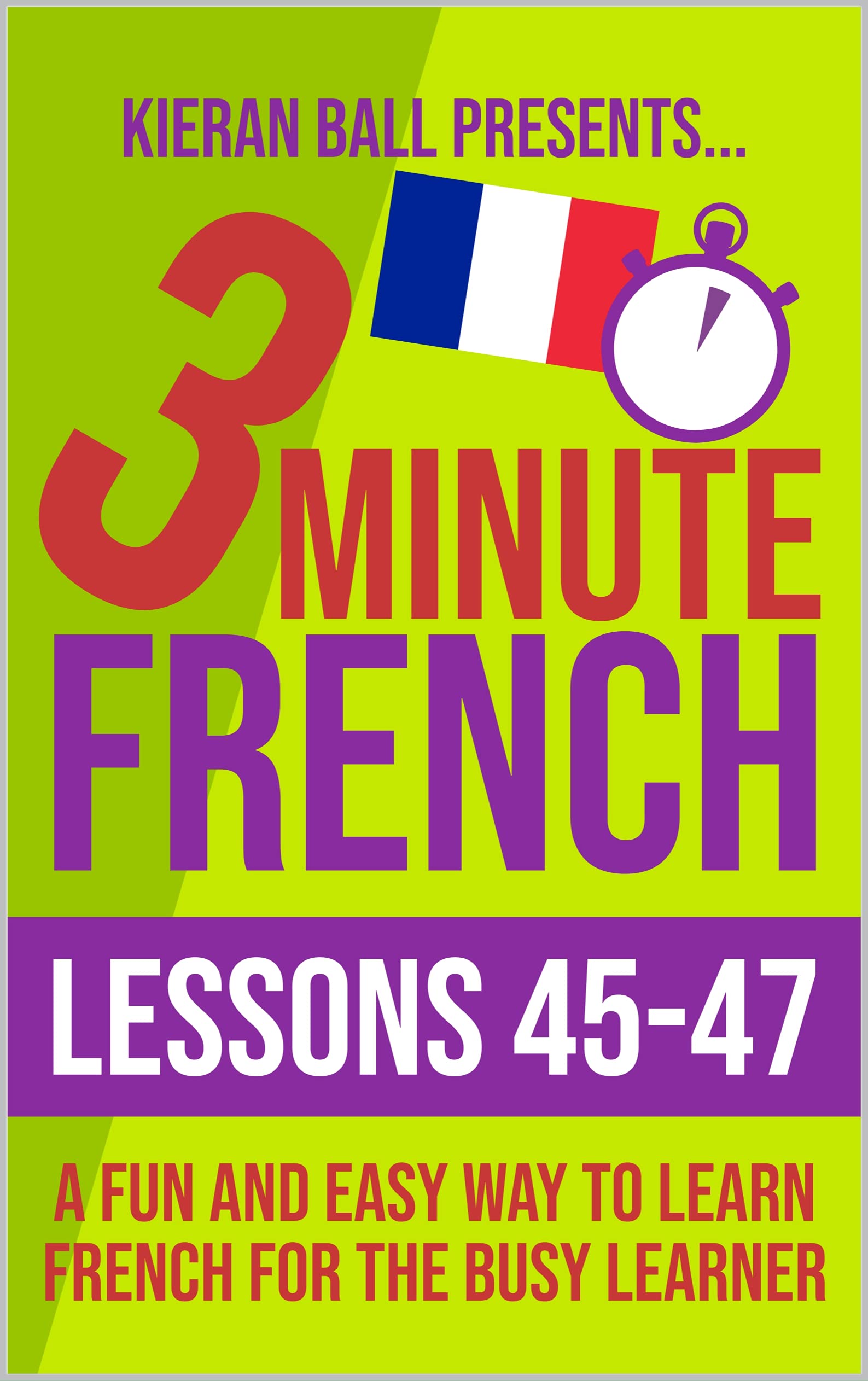 3 Minute French: Lessons 45-47: A fun and easy way to learn French for ...