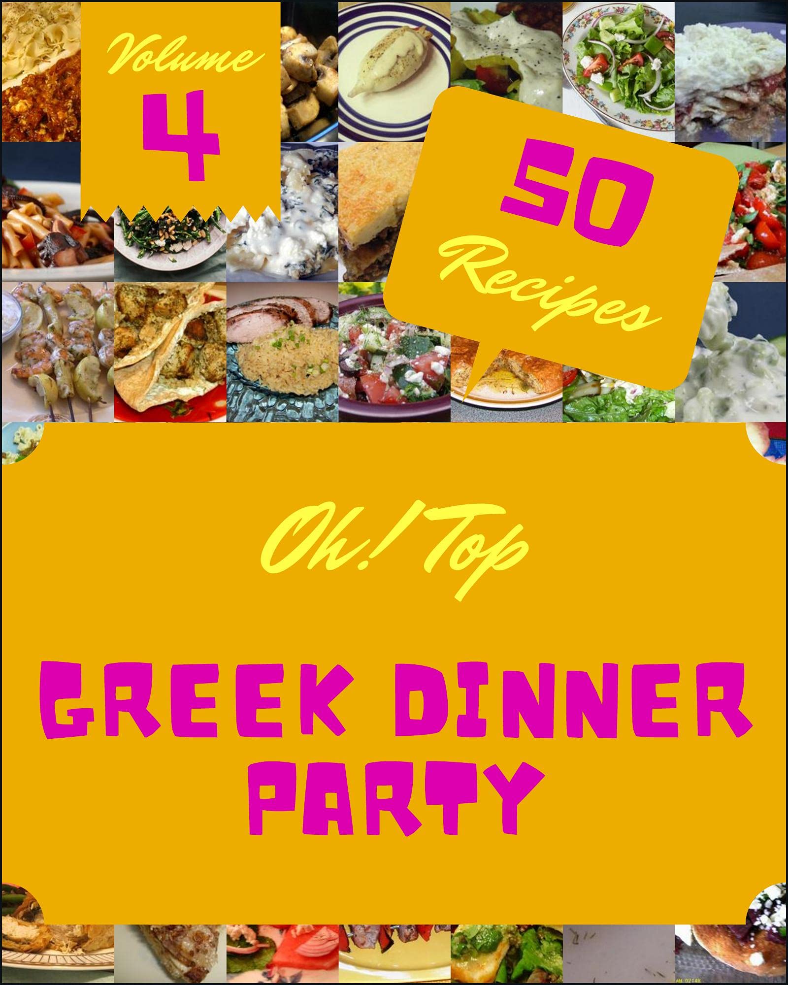 Oh Top 50 Greek Dinner Party Recipes Volume 4 Greek Dinner Party oh-top-50-greek-dinner-party-recipes-volume-4-greek-dinner-party