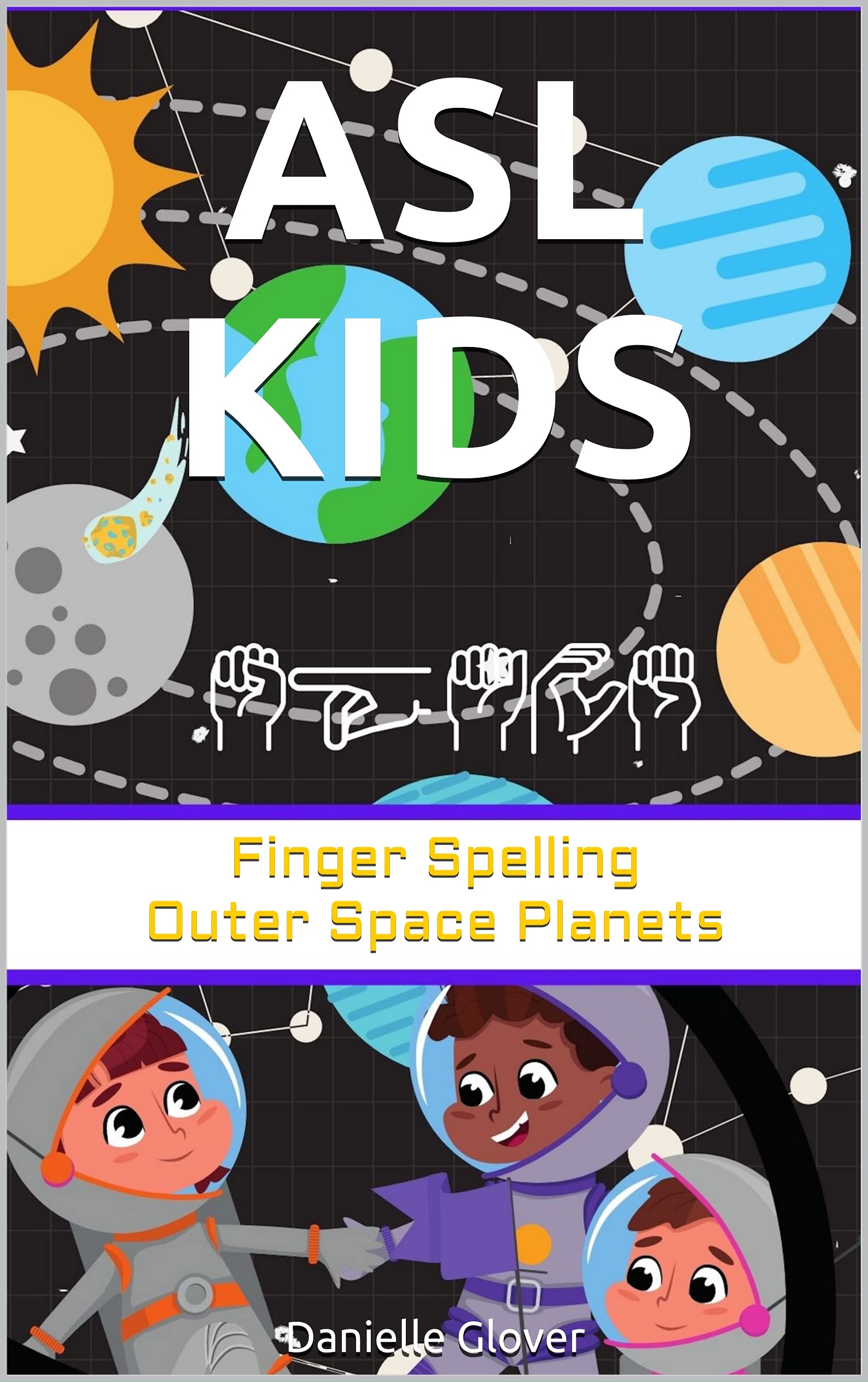 ASL KIDS: Finger Spelling Outer Space Planets by Danielle Glover ...
