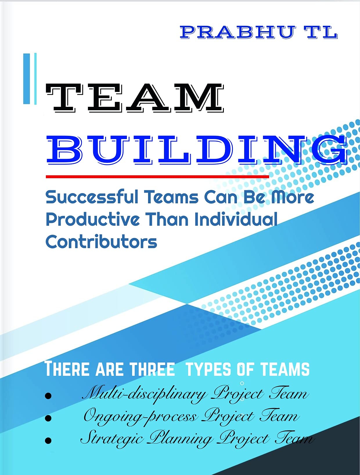 TEAM BUILDING: Successful Teams Can Be More Productive Than Individual ...