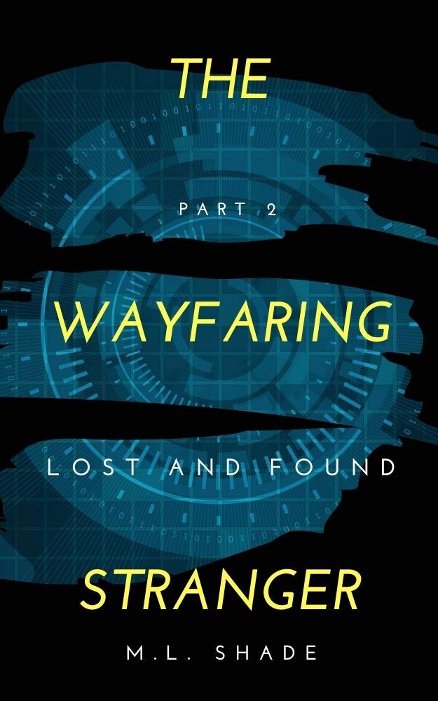 The Wayfaring Stranger: Part Two: Lost and Found by M.L. Shade | Goodreads