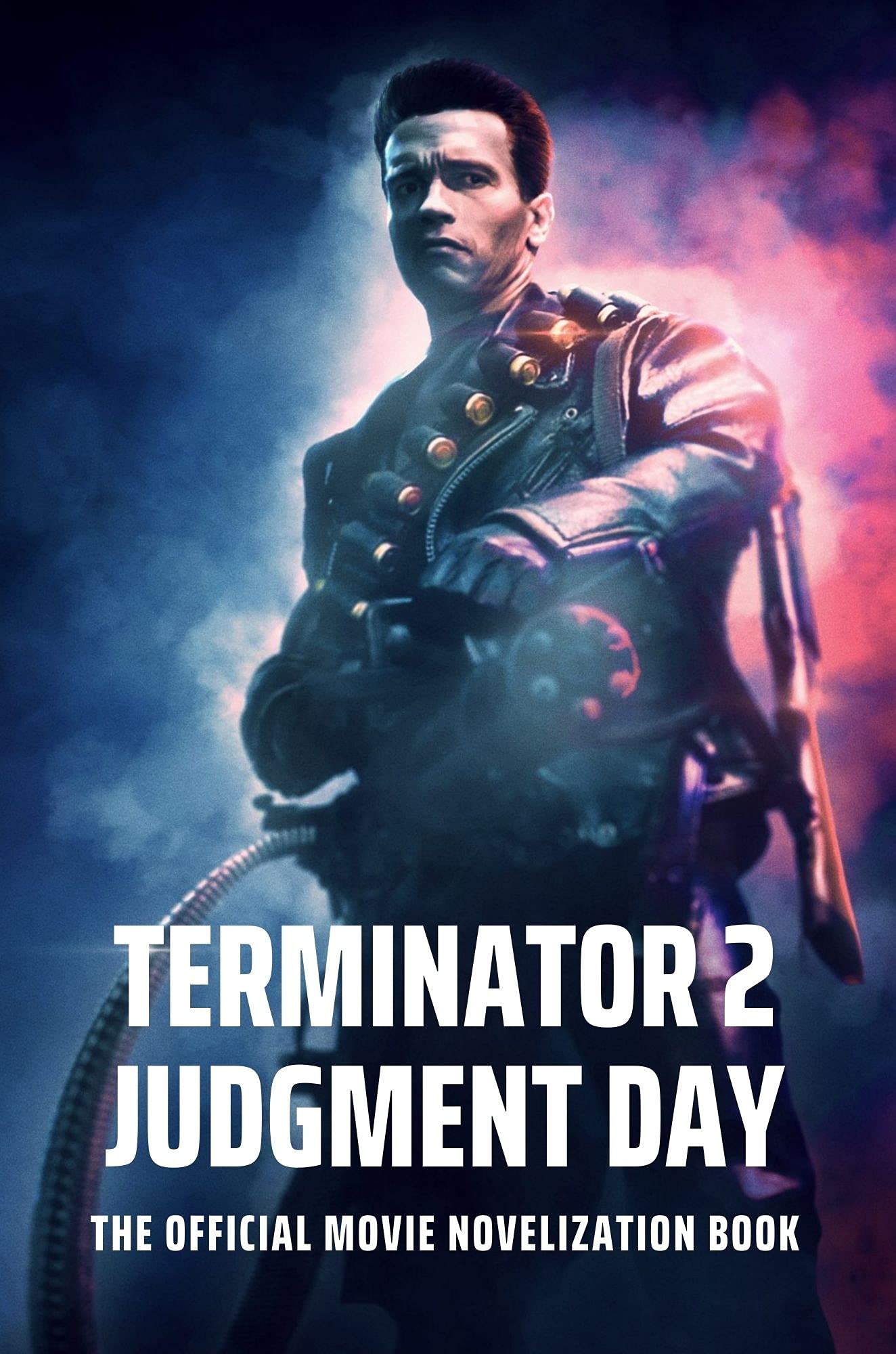 Terminator 2 Judgment Day: The Official Movie Novelization Book ...