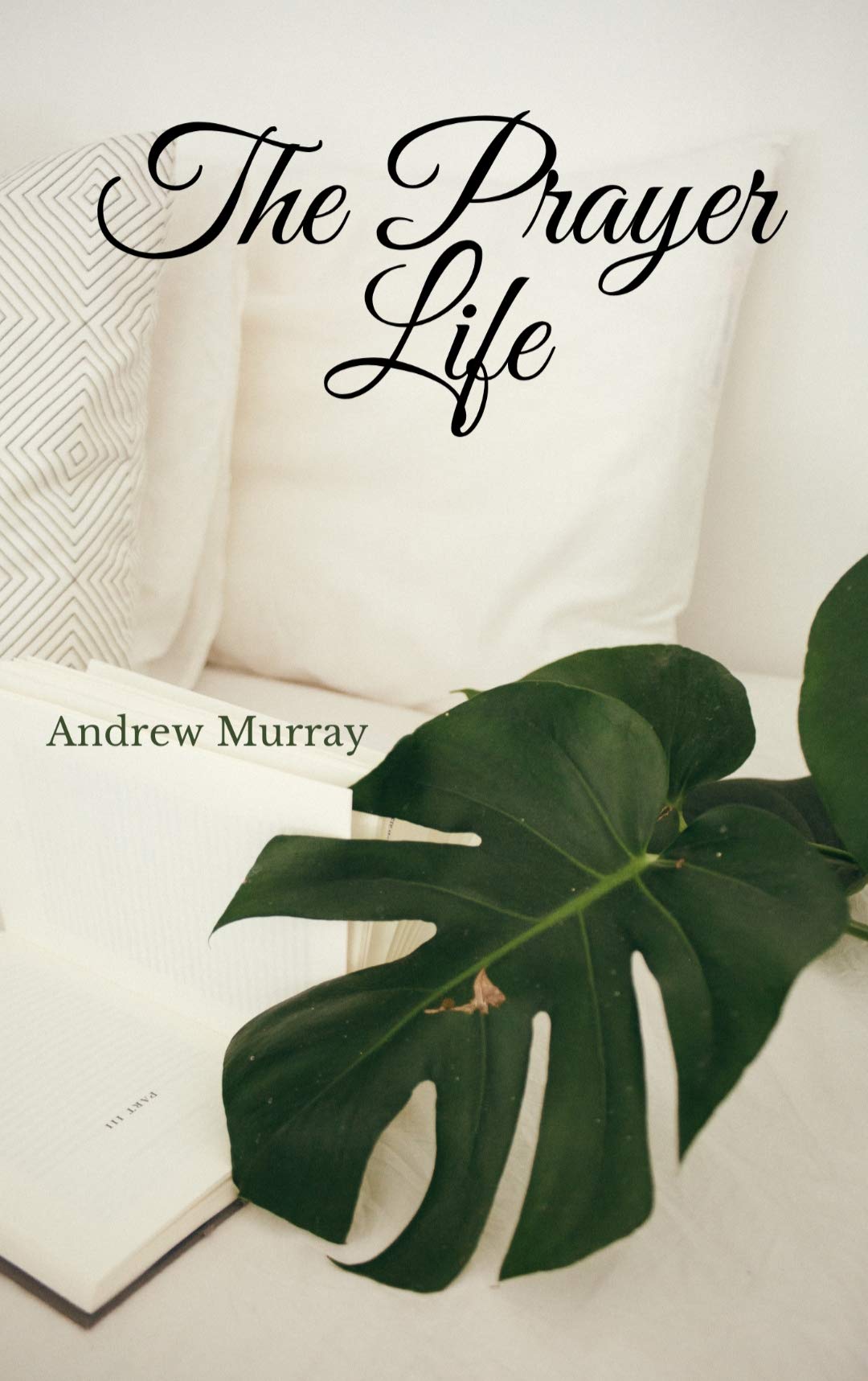 THE PRAYER LIFE by Andrew Murray | Goodreads