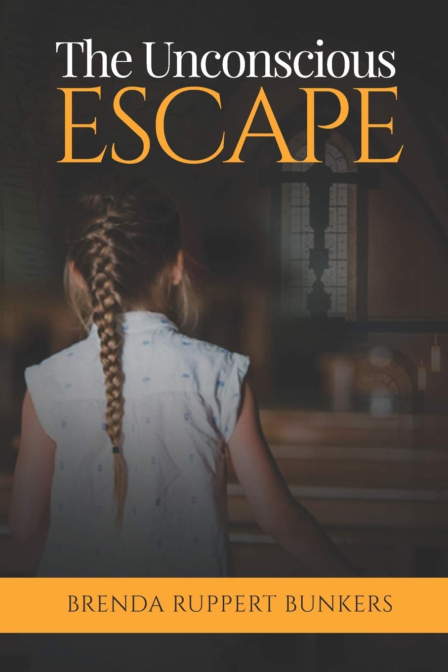 The Unconscious ESCAPE by Brenda Ruppert Bunkers | Goodreads