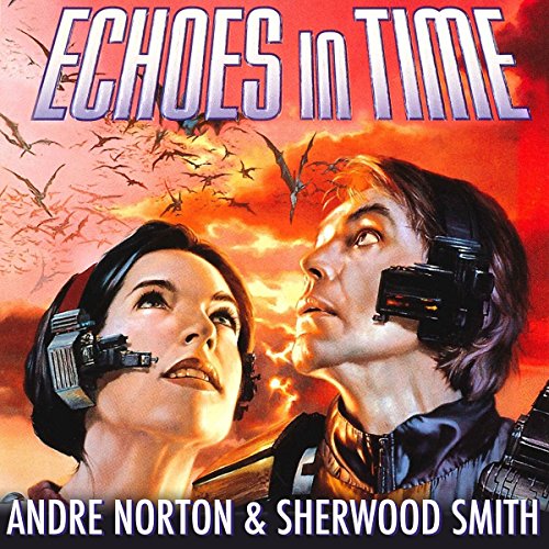 Echoes in Time (Time Traders, #6) by Andre Norton | Goodreads