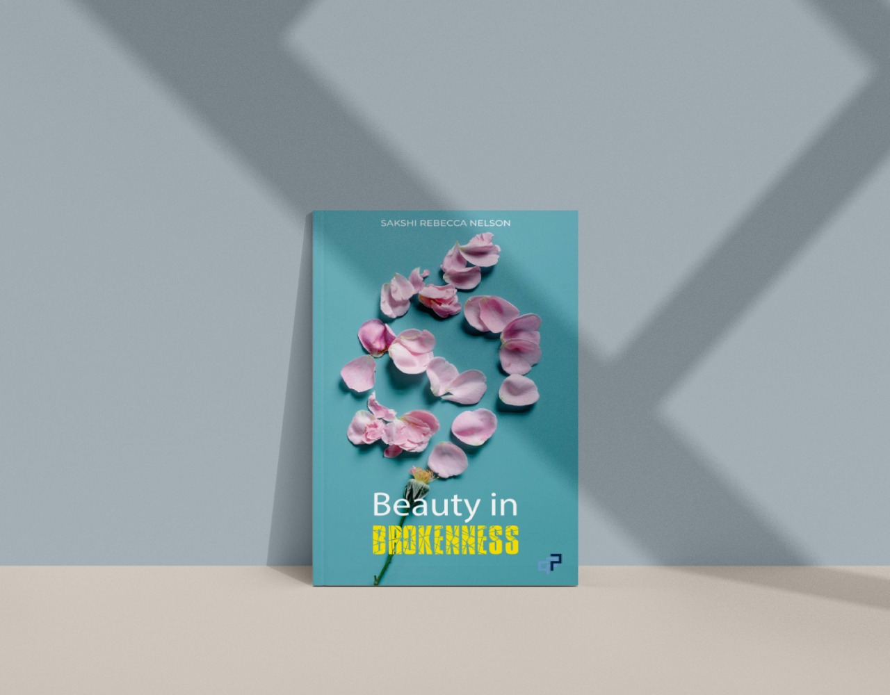 Beauty In Brokenness by Sakshi Rebecca Nelson | Goodreads