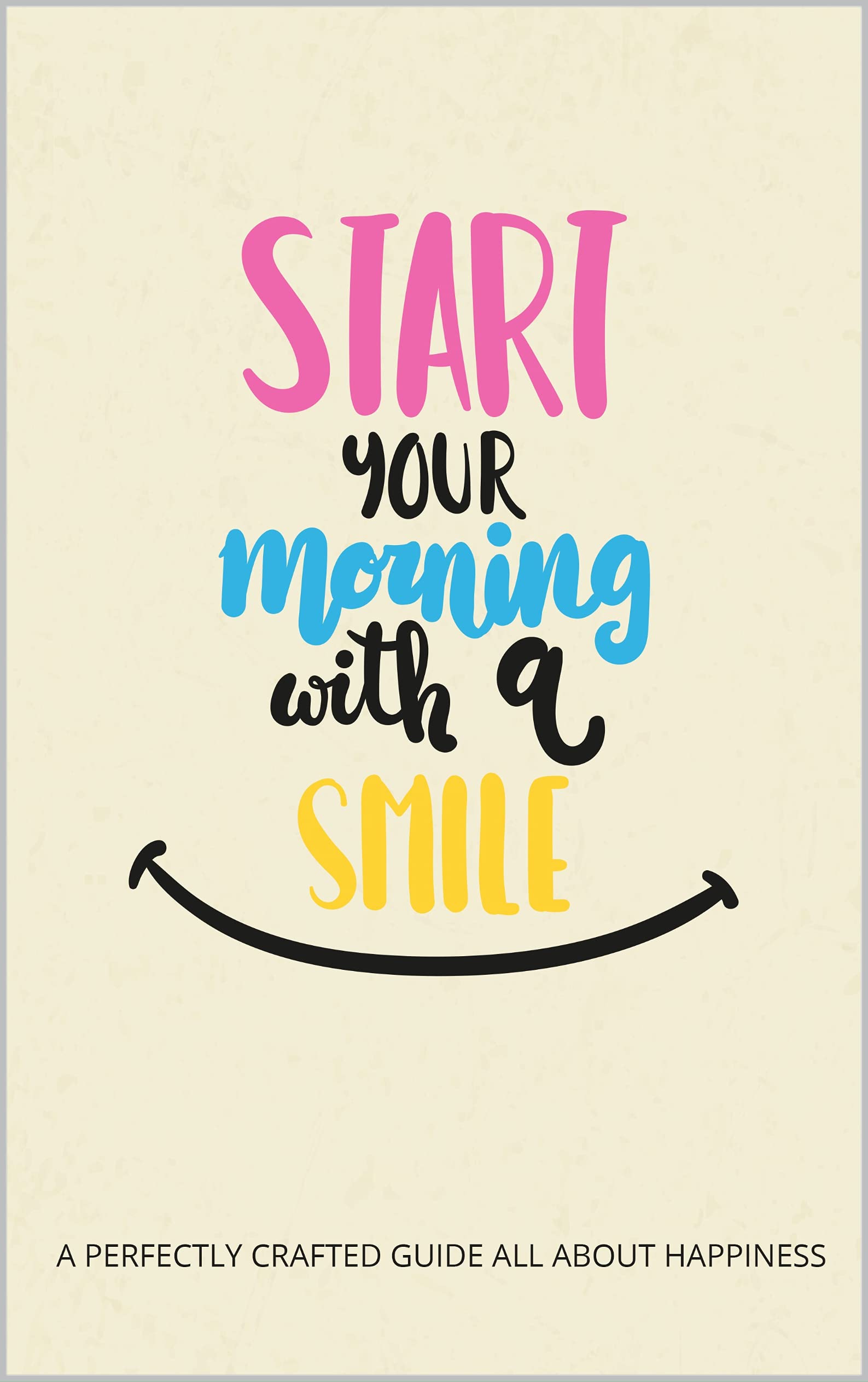 Start your morning with a smile: A perfectly crafted guide all about ...