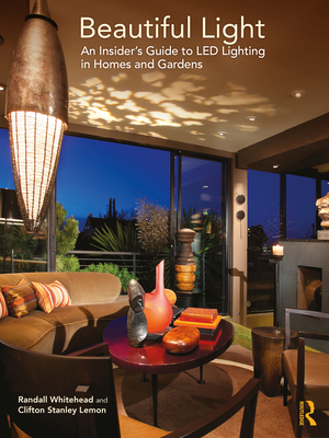 Beautiful Light: An Insider’s Guide to LED Lighting in Homes and ...