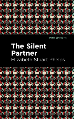 The Silent Partner by Elizabeth Stuart Phelps Ward | Goodreads