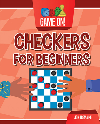 Checkers for Beginners (Game On!) by Jon Tremaine | Goodreads