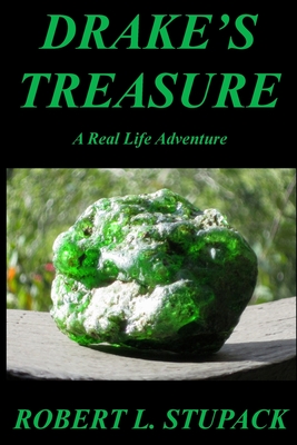 Drake's Treasure: A Real Life Adventure by Robert L Stupack | Goodreads