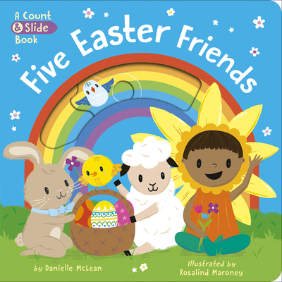 Five Easter Friends: A Count & Slide Book by Danielle McLean | Goodreads